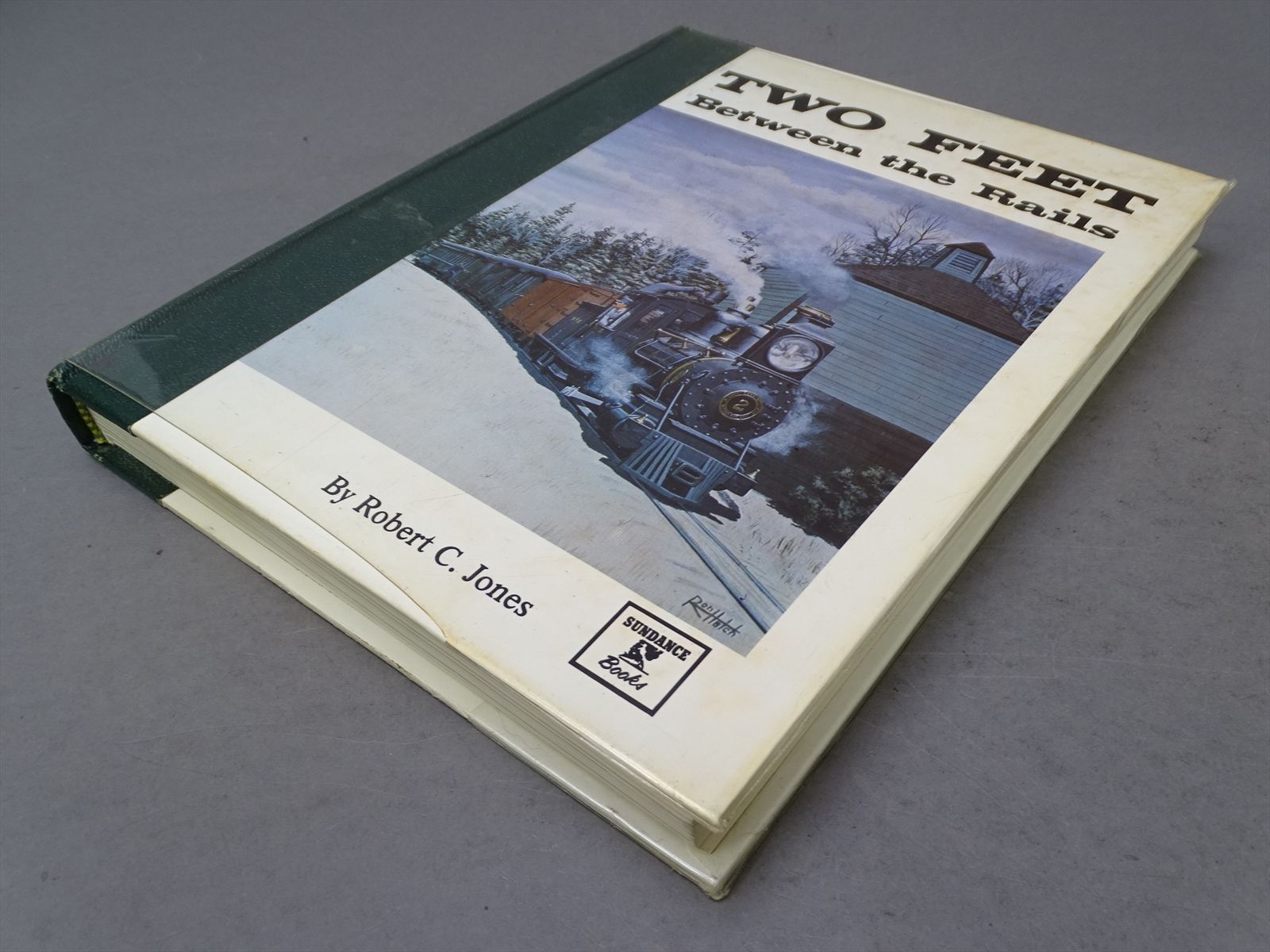 Railroad Book - Two Feet Between the Rails the Early Years Vol. I ...