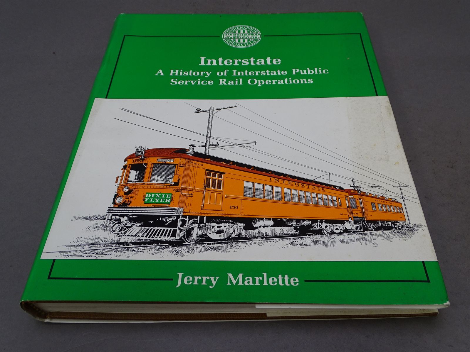 Railroad Book - Interstate: A History of Interstate Public Service Rail ...