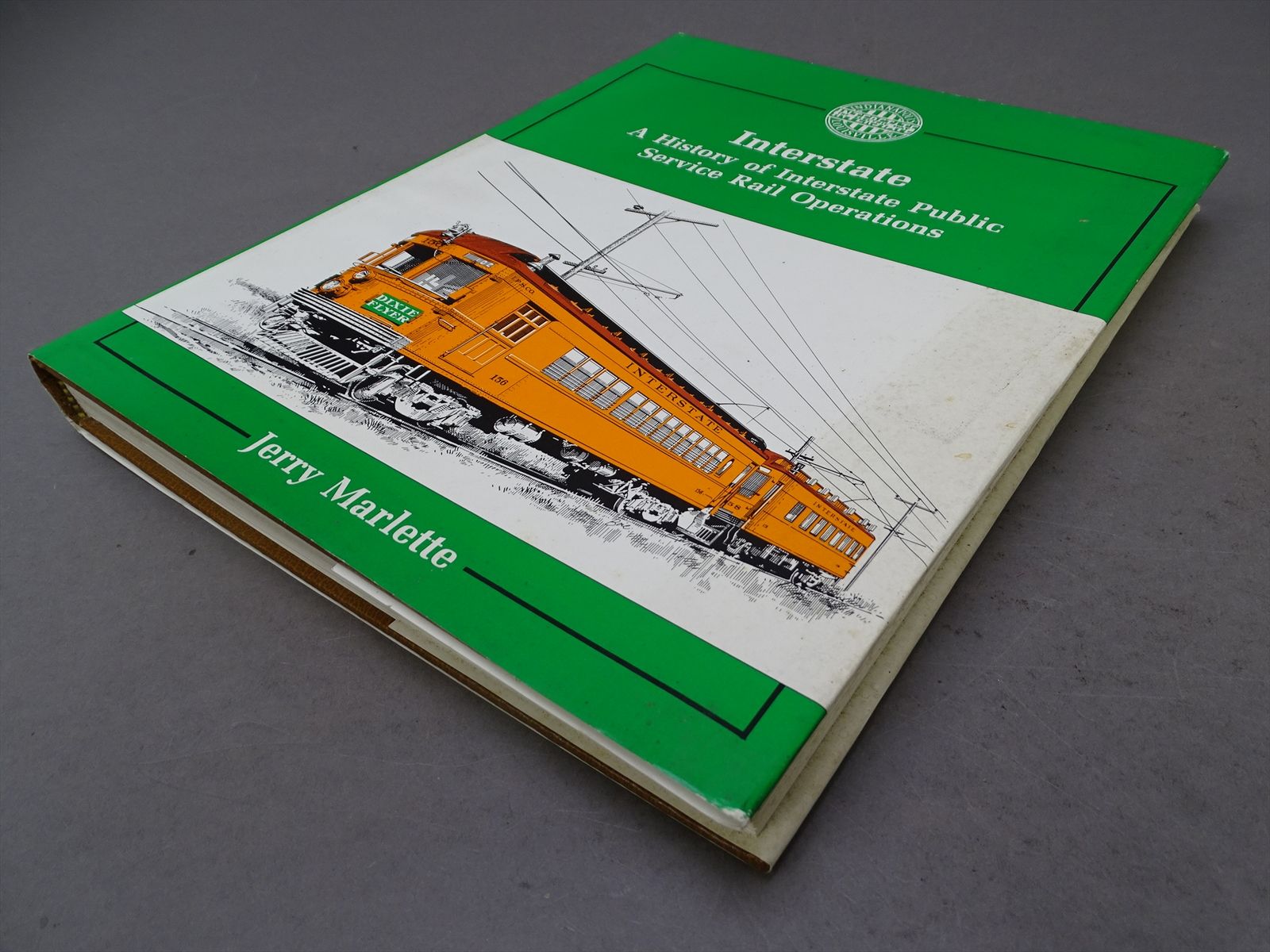 Railroad Book - Interstate: A History of Interstate Public Service Rail ...