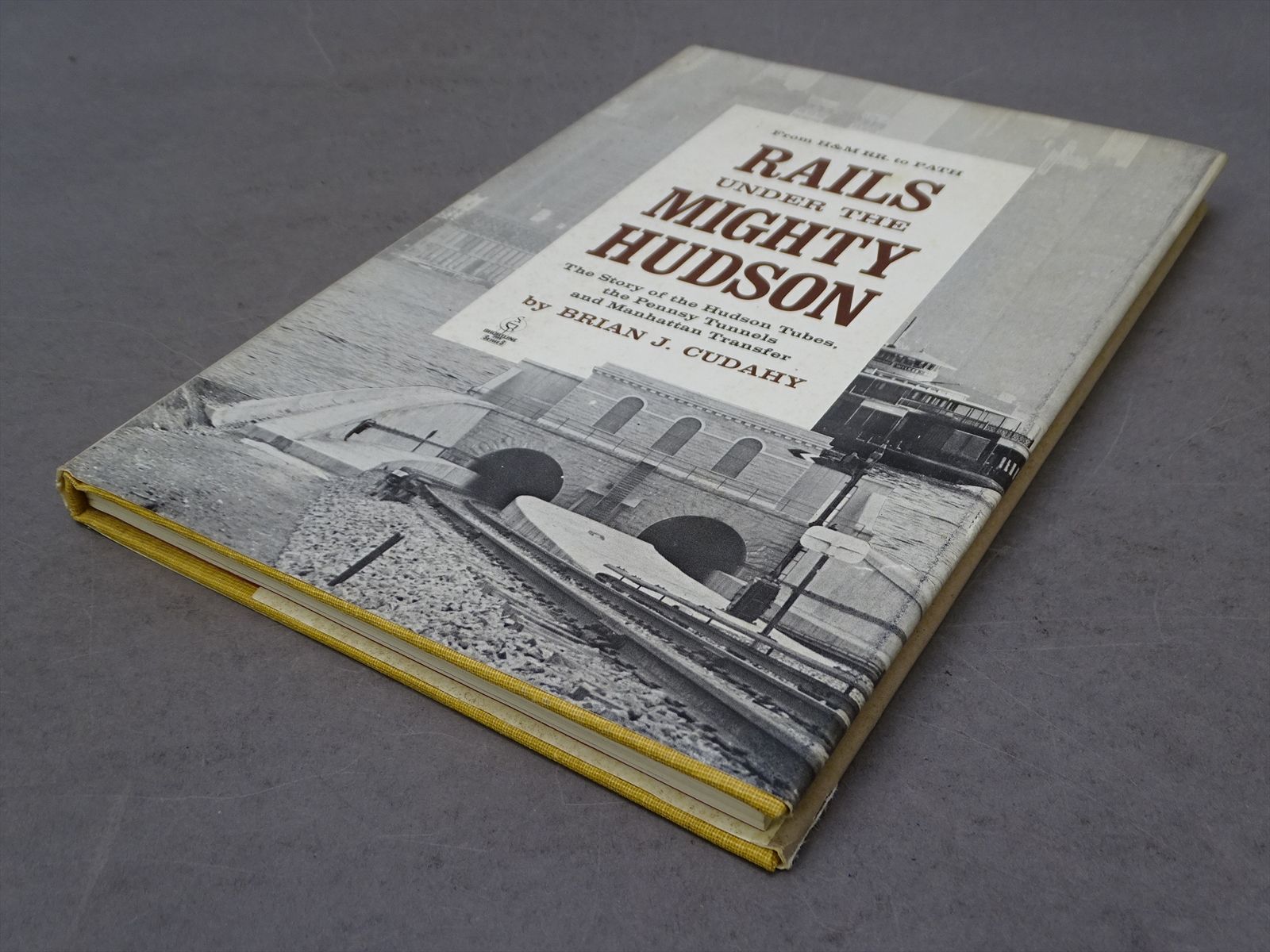 Railroad Book - Rails Under the Mighty Hudson - Brian J. Cudahy - 79 Pages