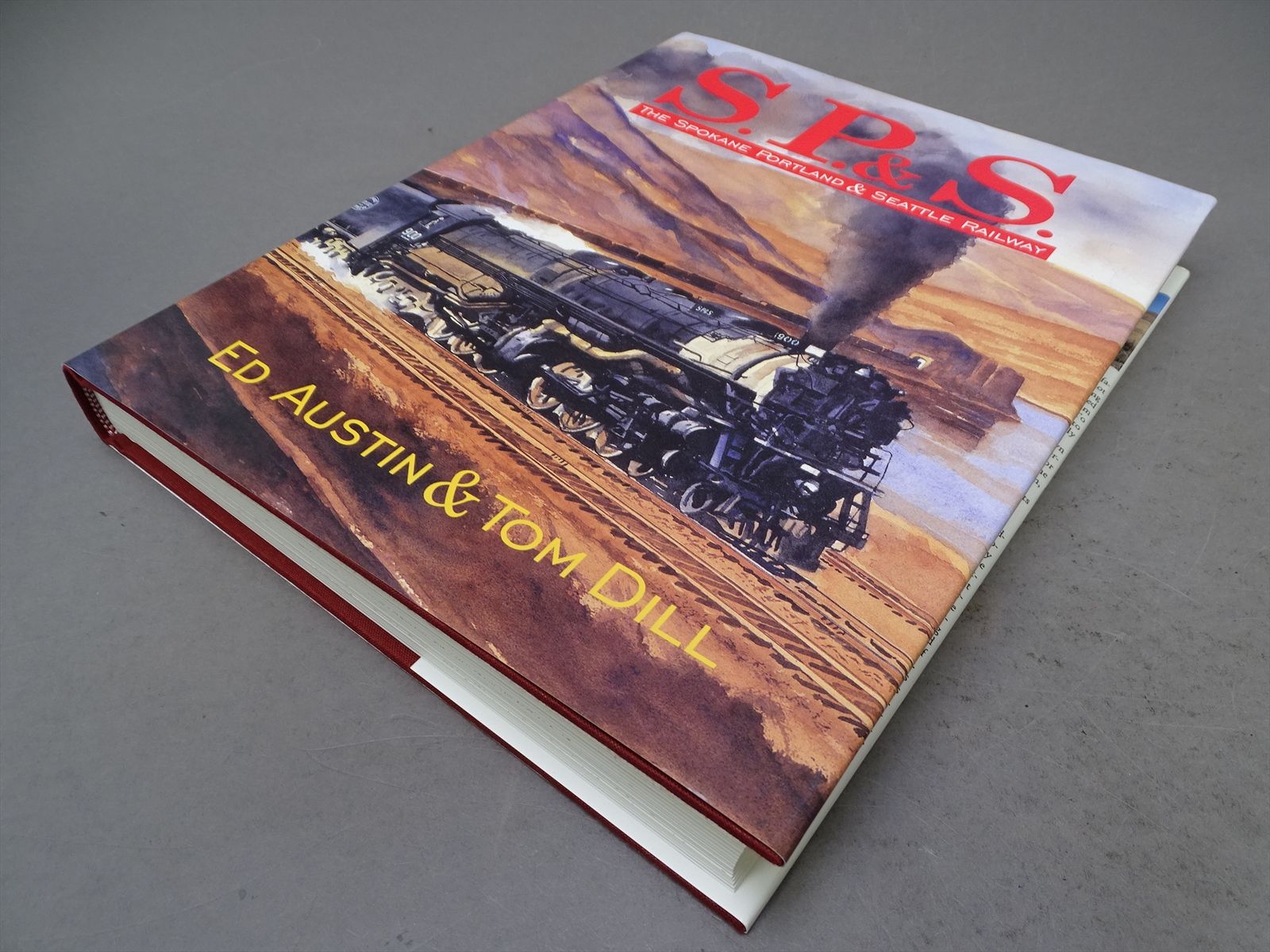 Railroad Book - S.P.& S.: The Spokane Portland & Seattle Railway - Ed ...