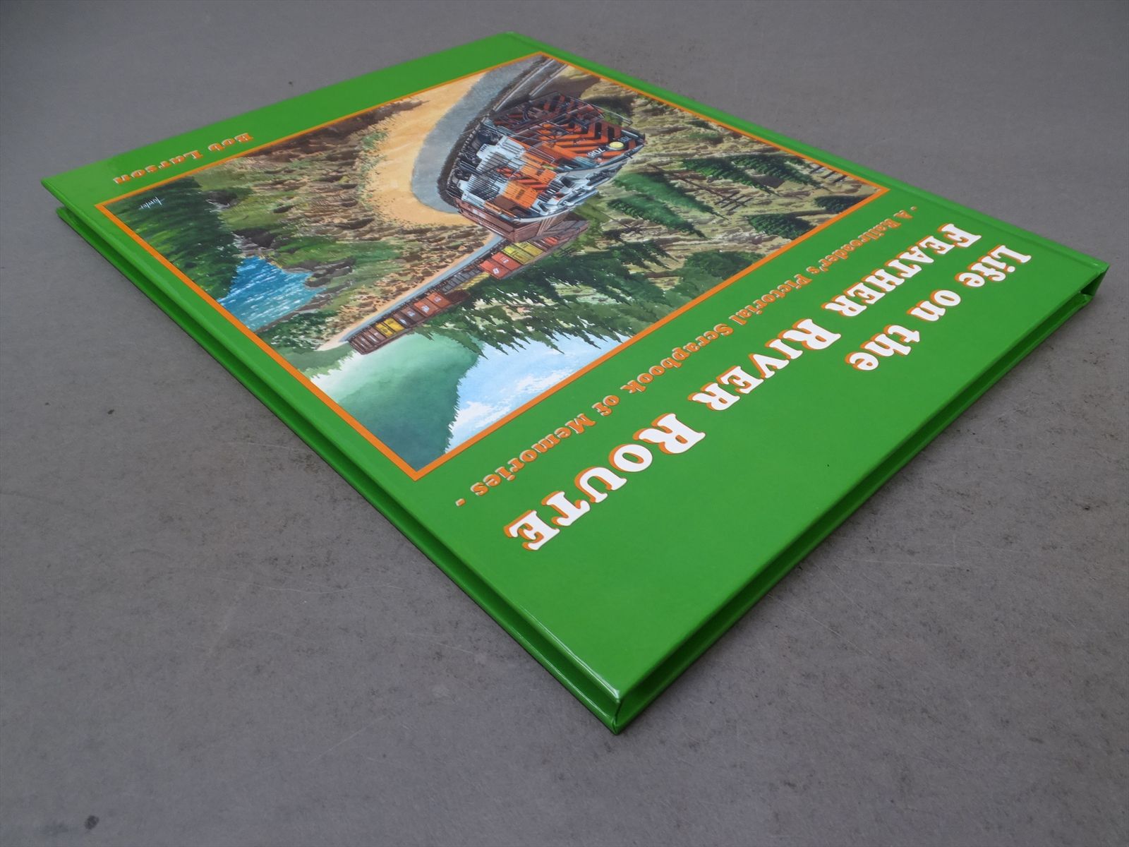 Railroad Book - Life on the Feather River Route - Bob Larson - SIGNED