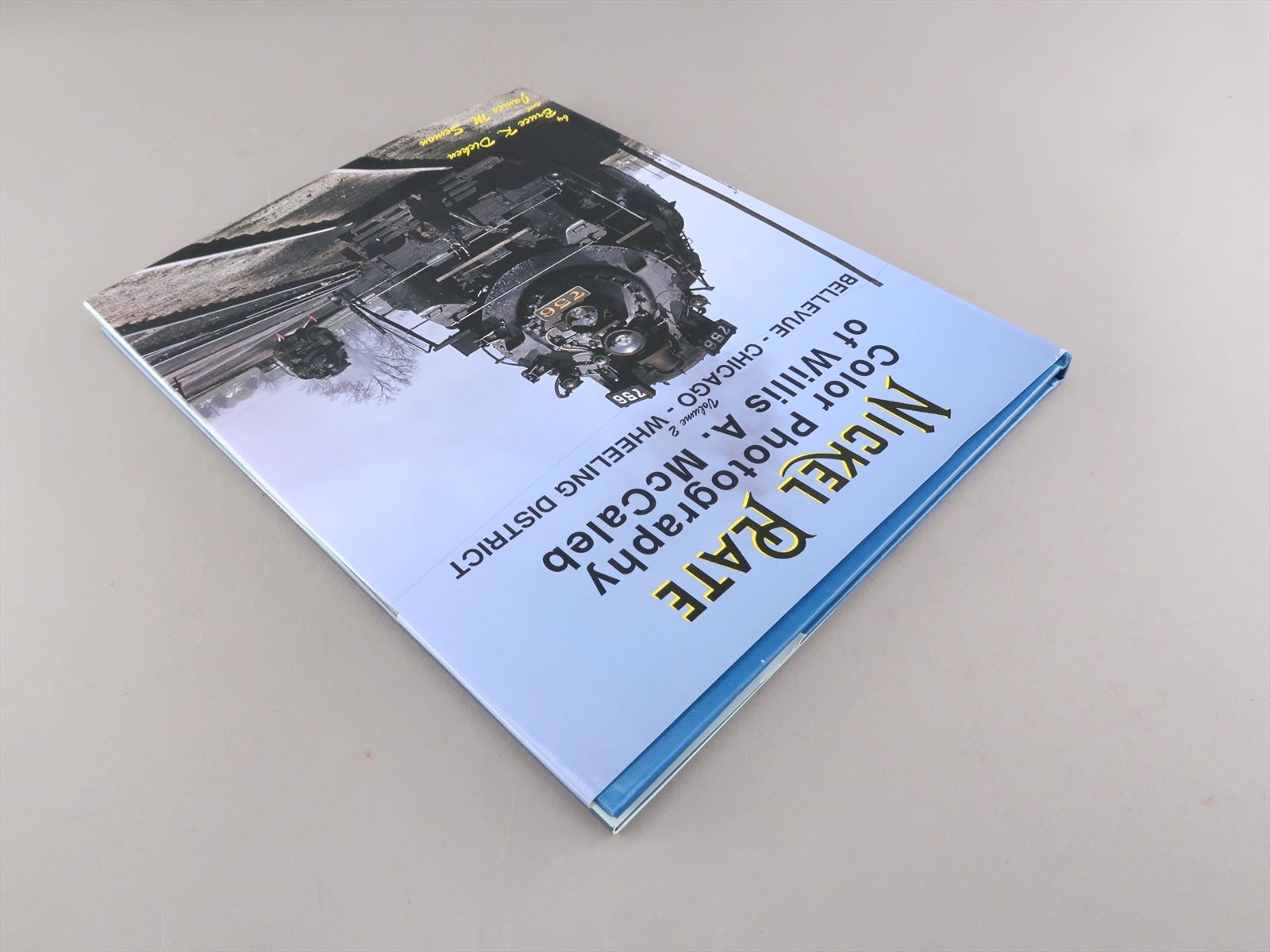 Railroad Book: Nickel Plate Color Photography of Willis A. McCaleb, Vol ...