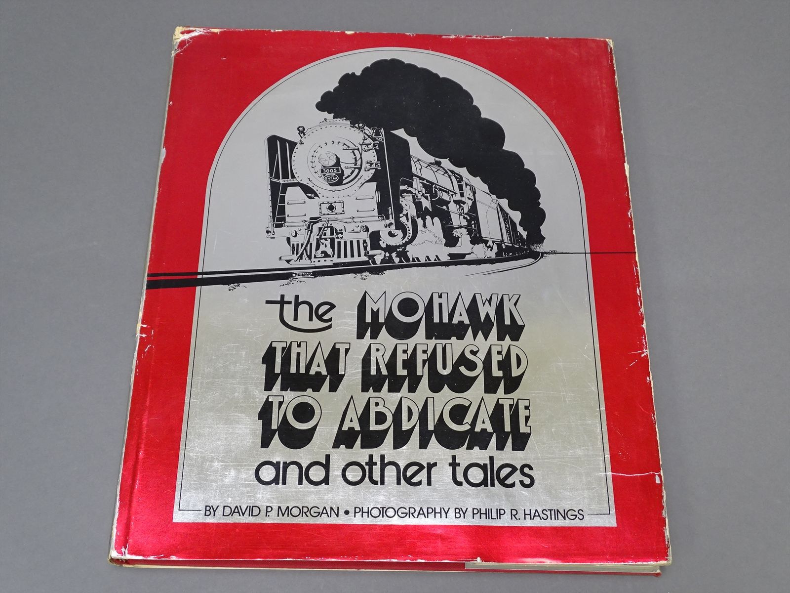 Railroad Book - The Mohawk That Refused to Abdicate and other tales ...