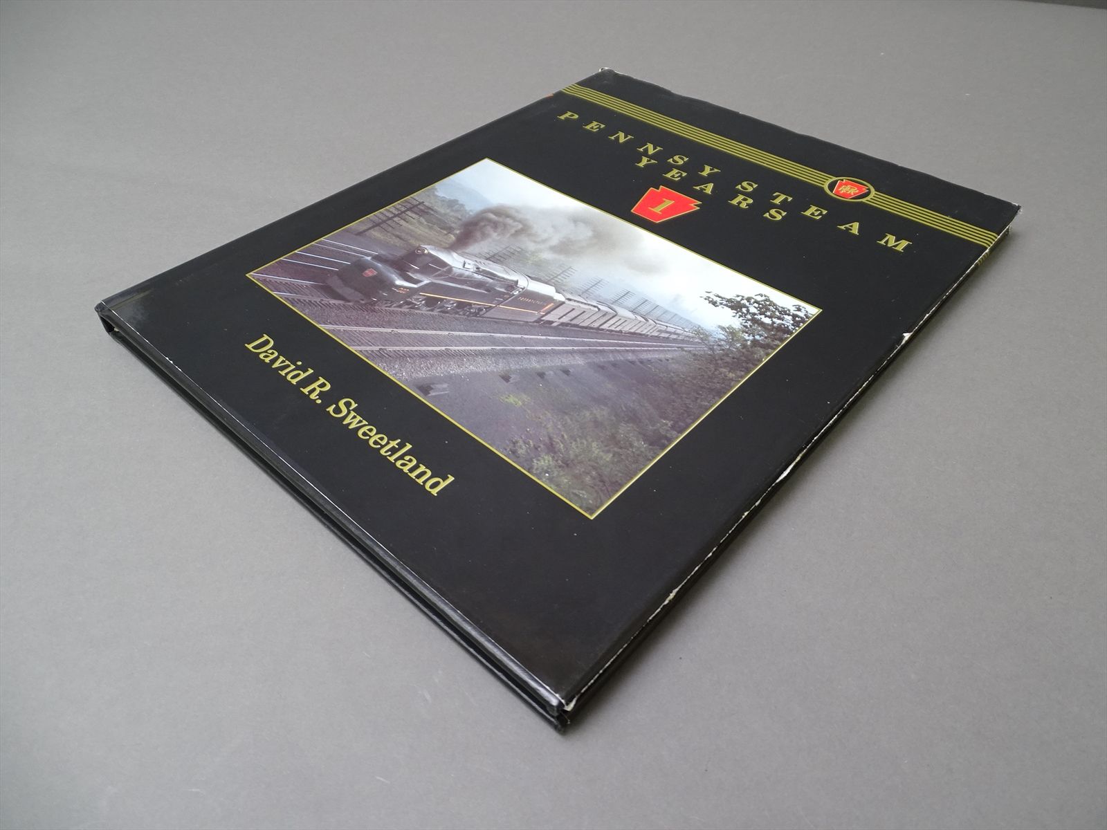 Railroad Book - Pennsy Steam Years, Vol. 1 - David R. Sweetland - 128 Pages