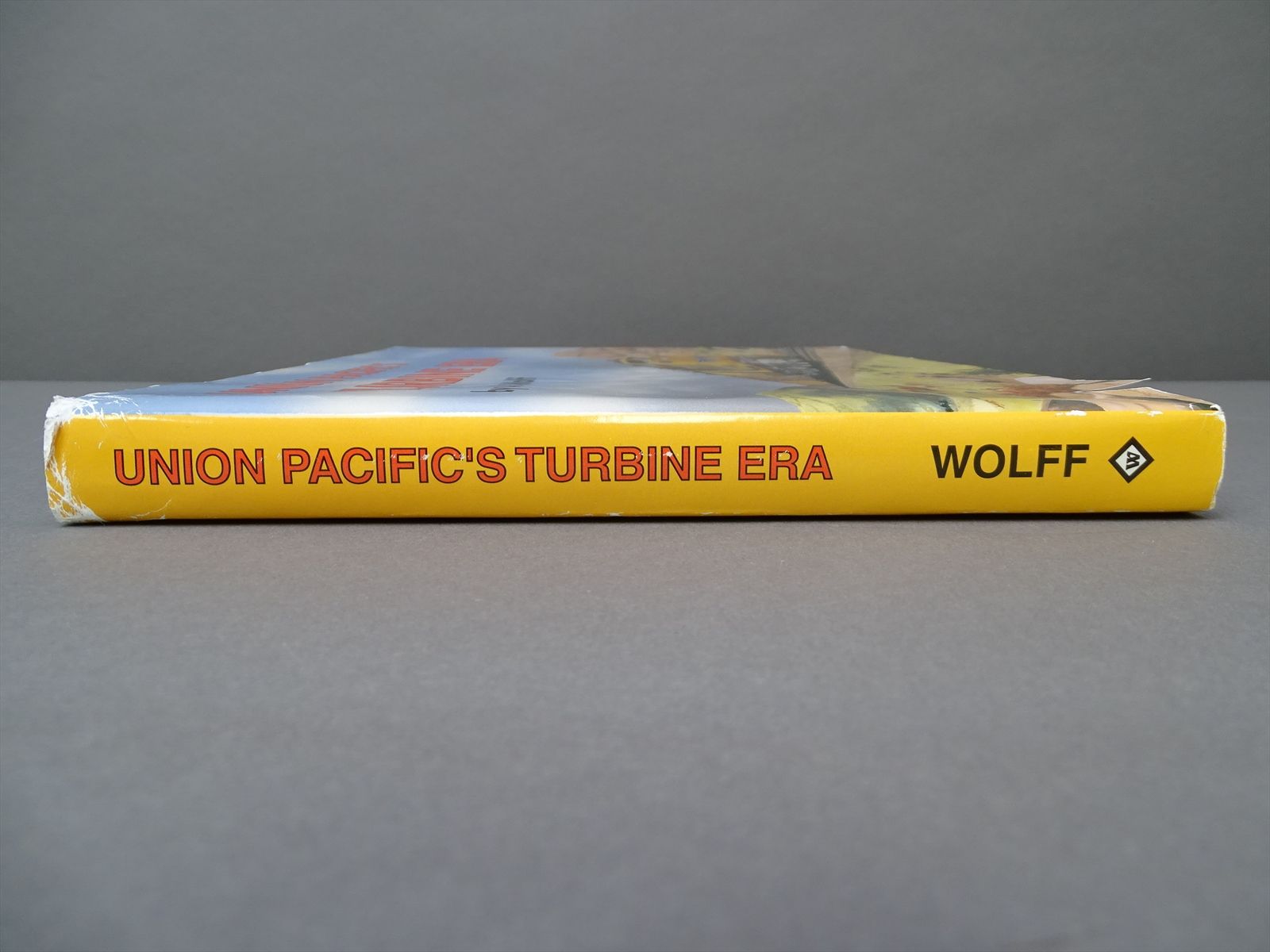 Railroad Book - Union Pacific's Turbine Era- A.J. Wolff - 224 Pages