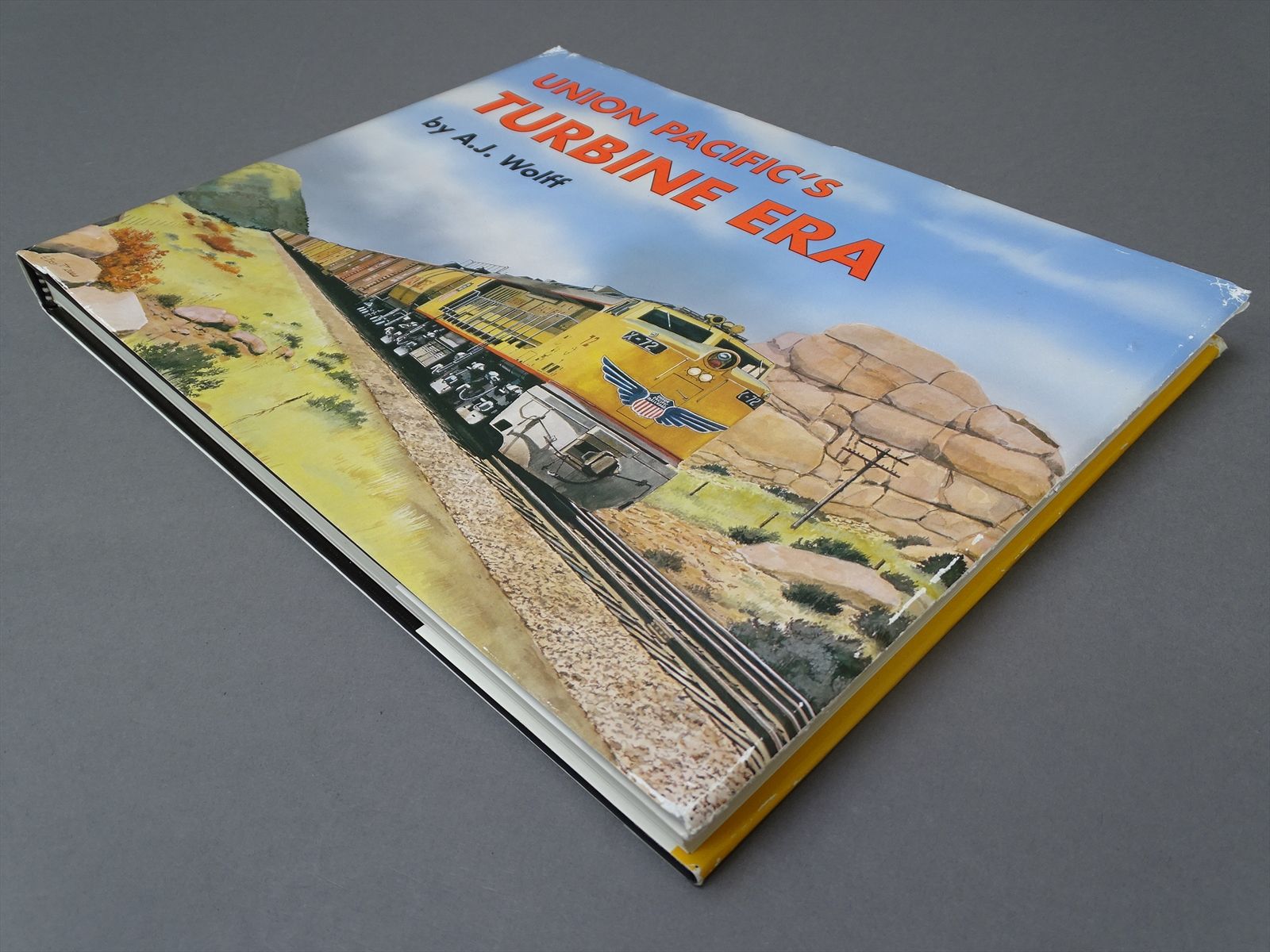 Railroad Book - Union Pacific's Turbine Era- A.J. Wolff - 224 Pages