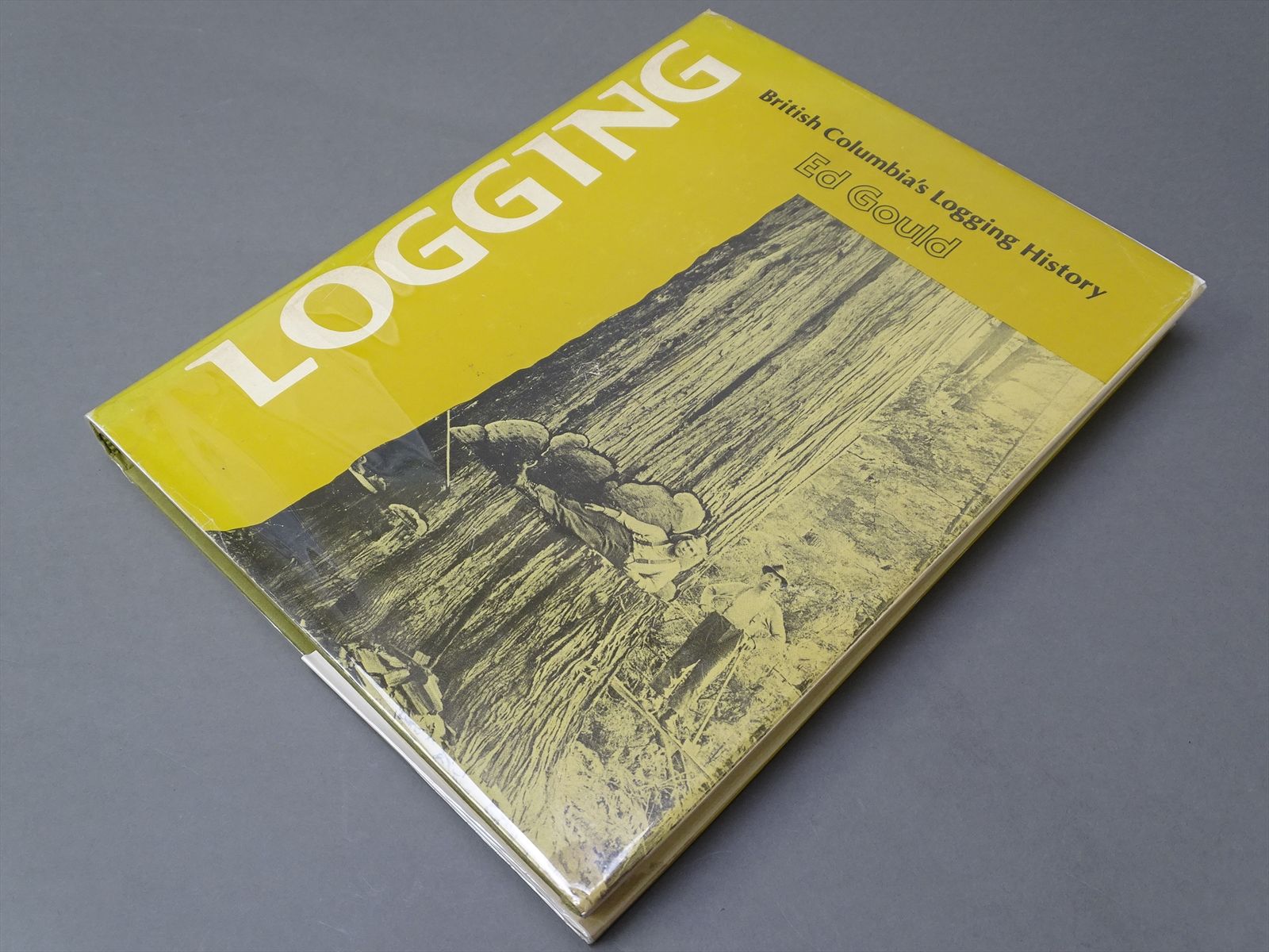 Railroad Book - Logging: British Columbia's Logging History - Ed Gould ...