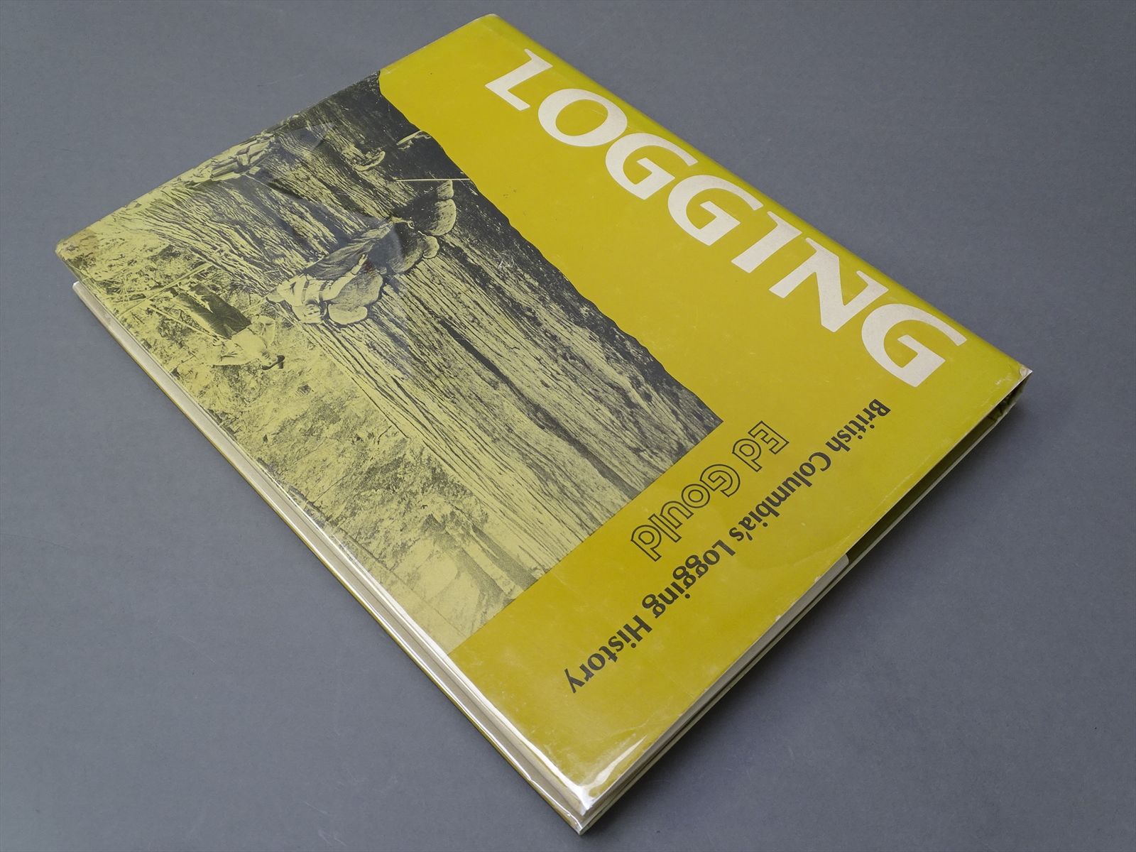 Railroad Book - Logging: British Columbia's Logging History - Ed Gould ...