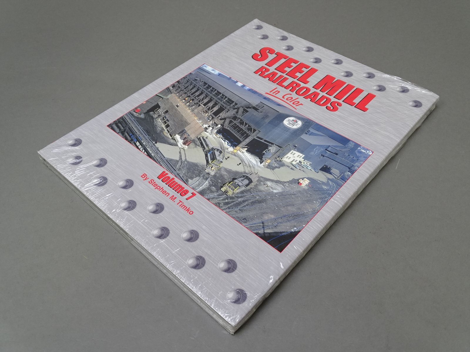 Railroad Book - Steel Mill Railroads In Color: Volume 7 - Stephen M ...