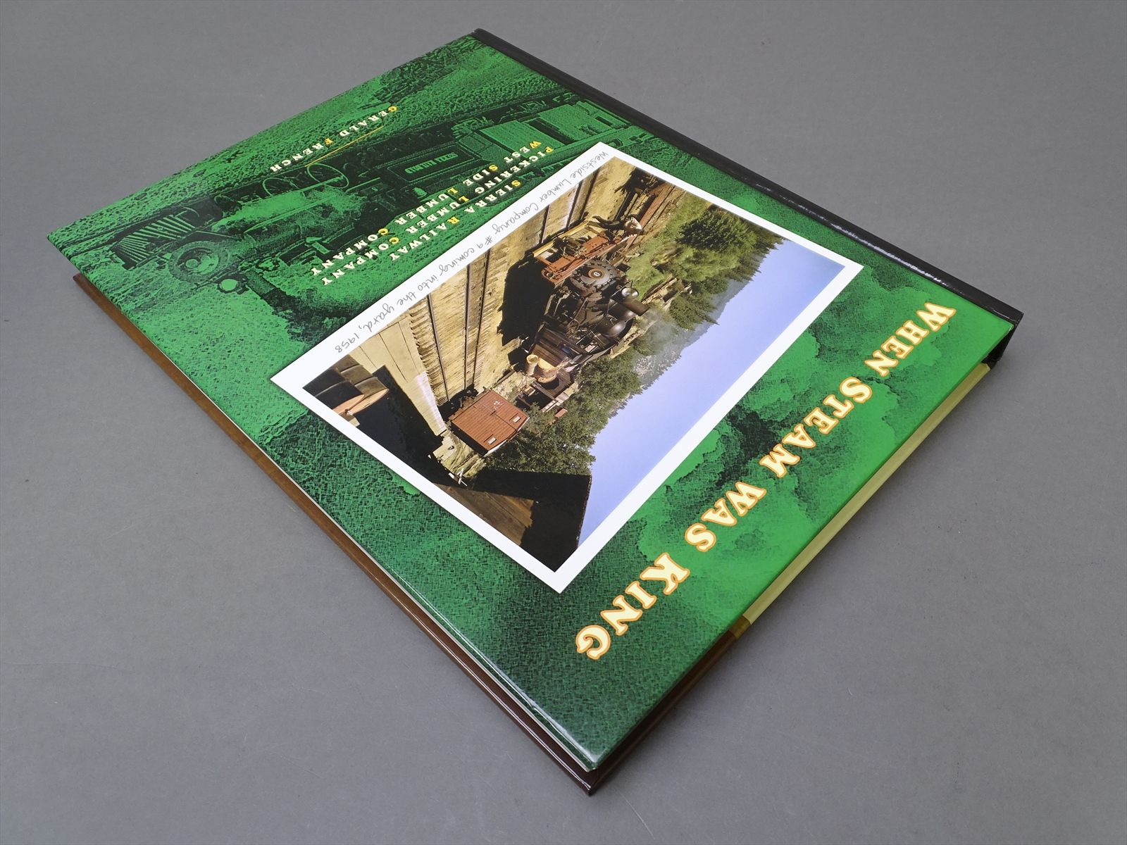 Railroad Book - When Steam Was King: Sierra Railway, Pickering Lumber ...