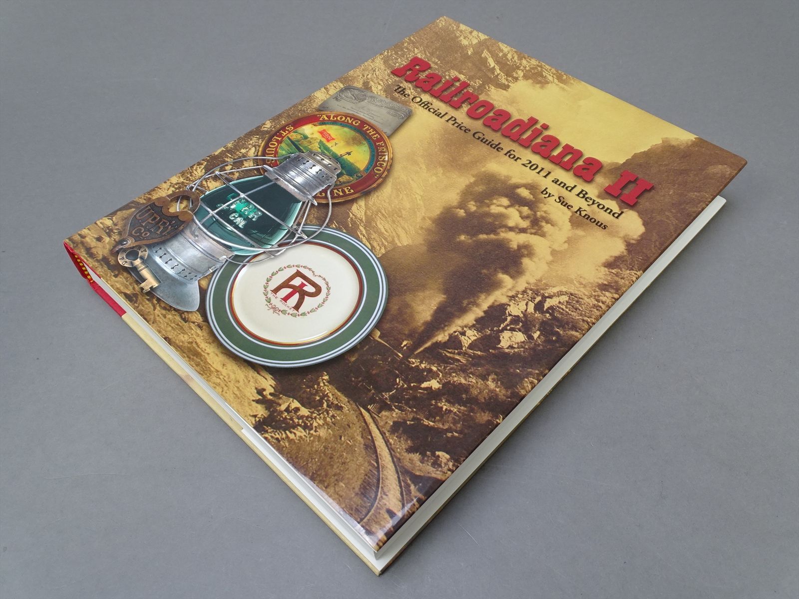 Railroad Book - Railroadiana II: The Official Price Guide for 2011 and ...
