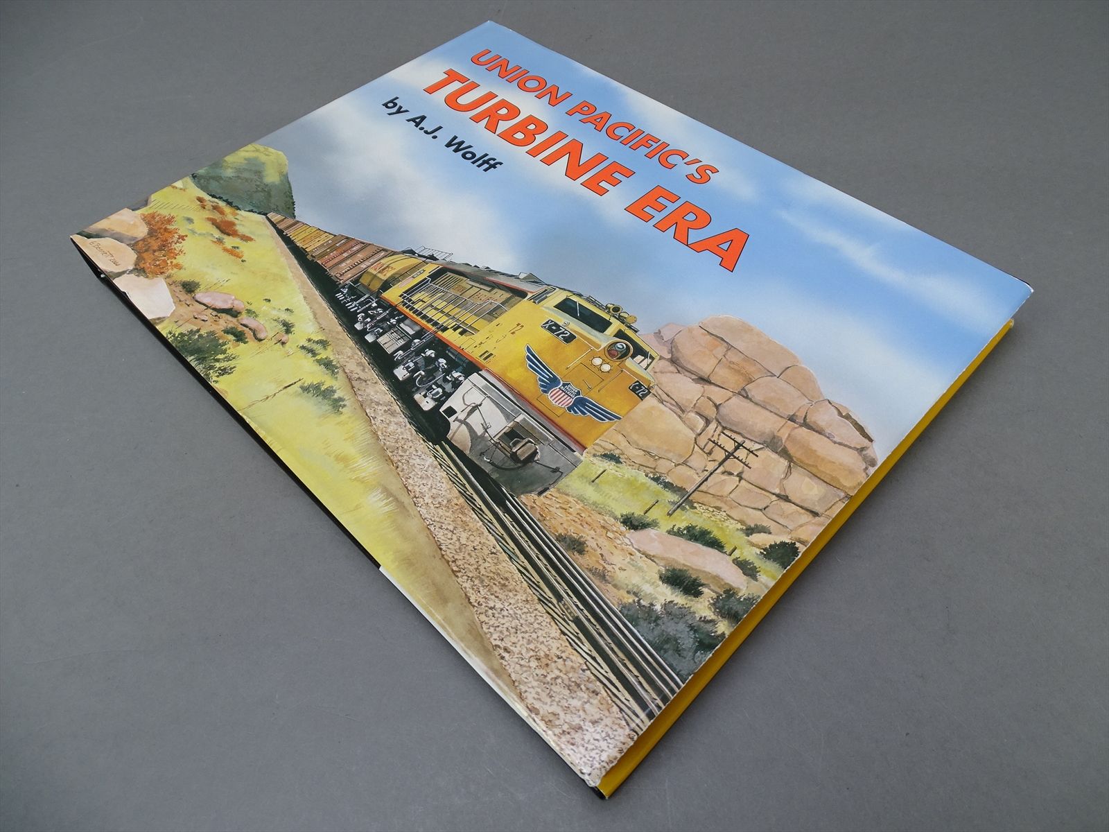 Railroad Book - Union Pacific's Turbine Era- A.J. Wolff - 224 Pages