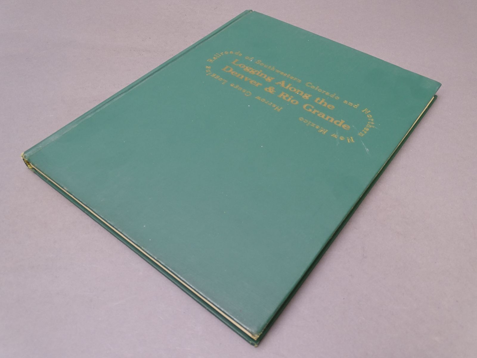 Railroad Book - Logging Along the Denver & Rio Grande : Narrow Gauge ...