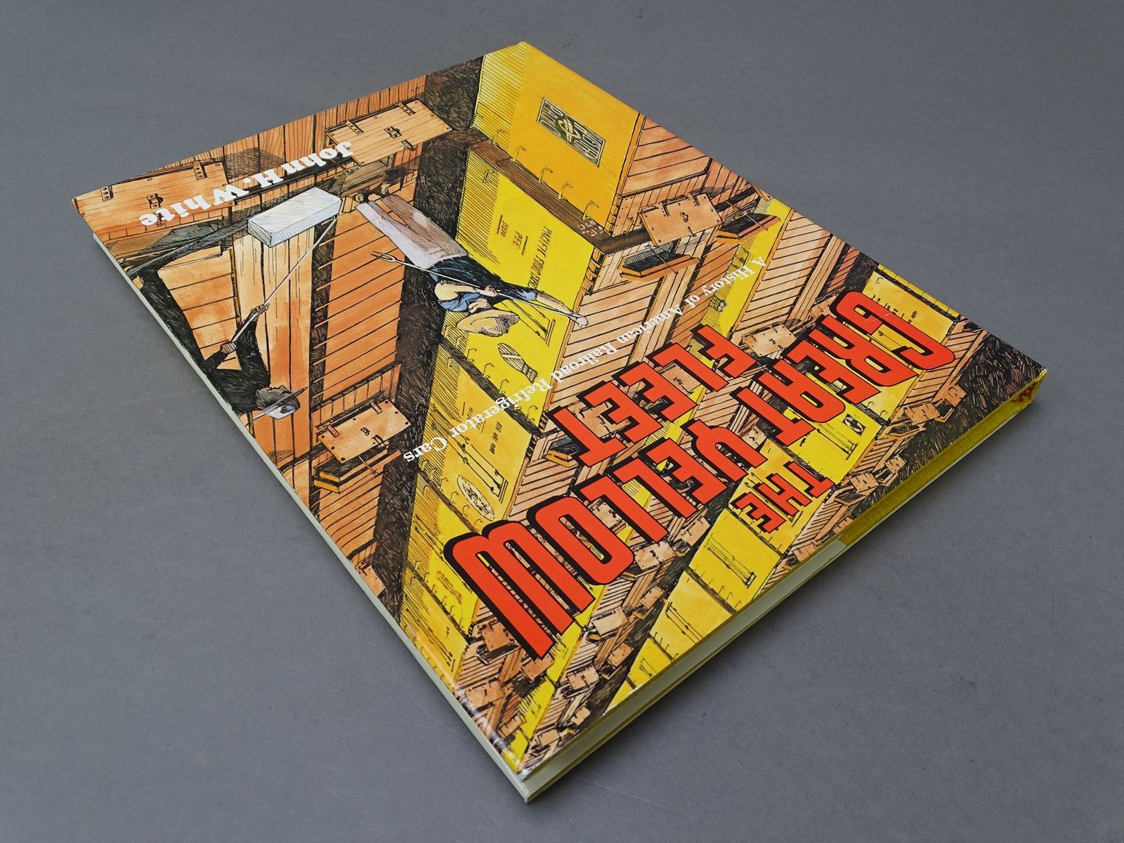 Railroad Book - The Great Yellow Fleet: A History of American Railroad ...