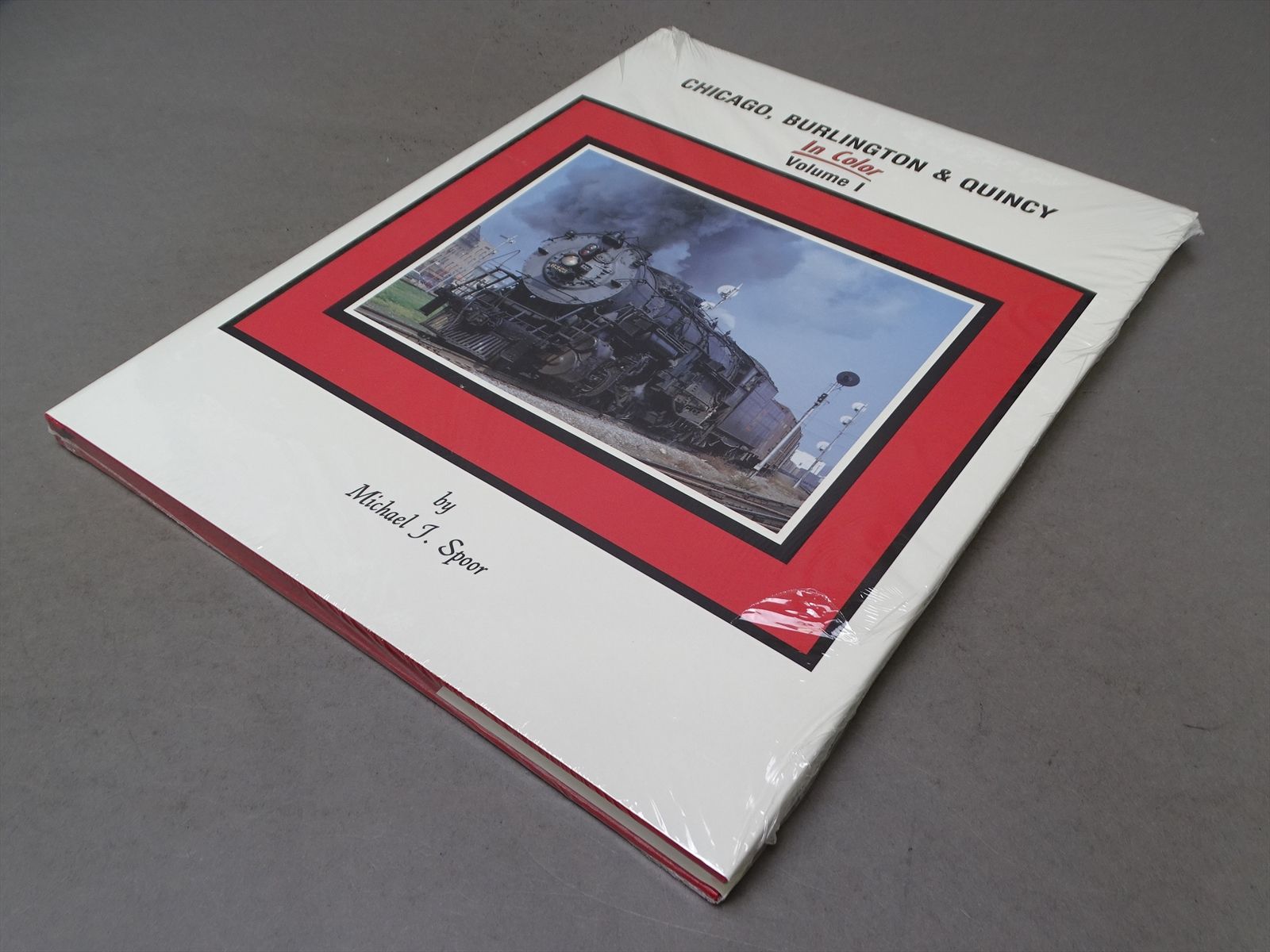 Railroad Book - Chicago, Burlington & Quincy in Color, Vol. 1 - Michael ...