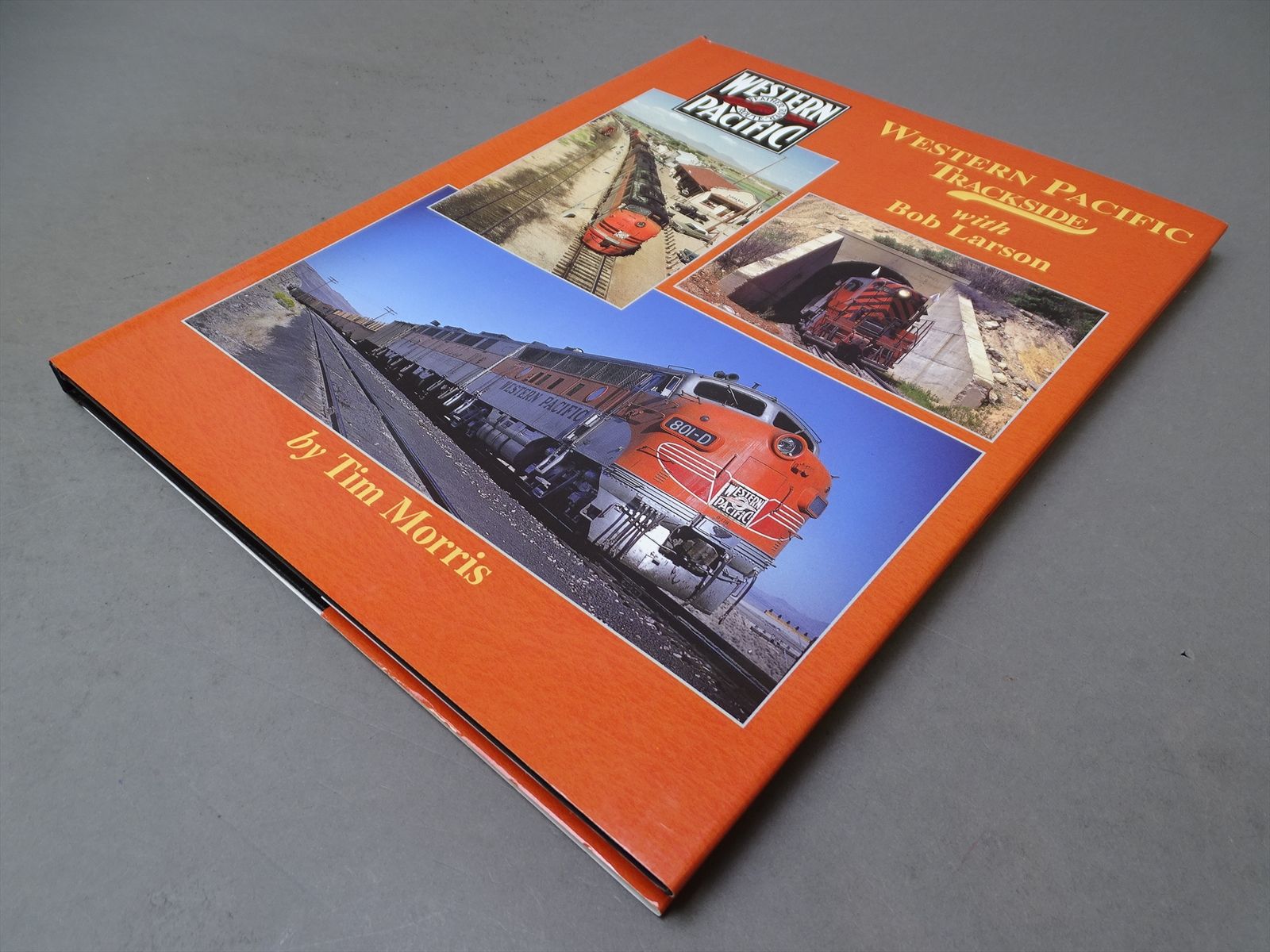 Railroad Book - Western Pacific Trackside with Bob Larson - Tim Morris ...