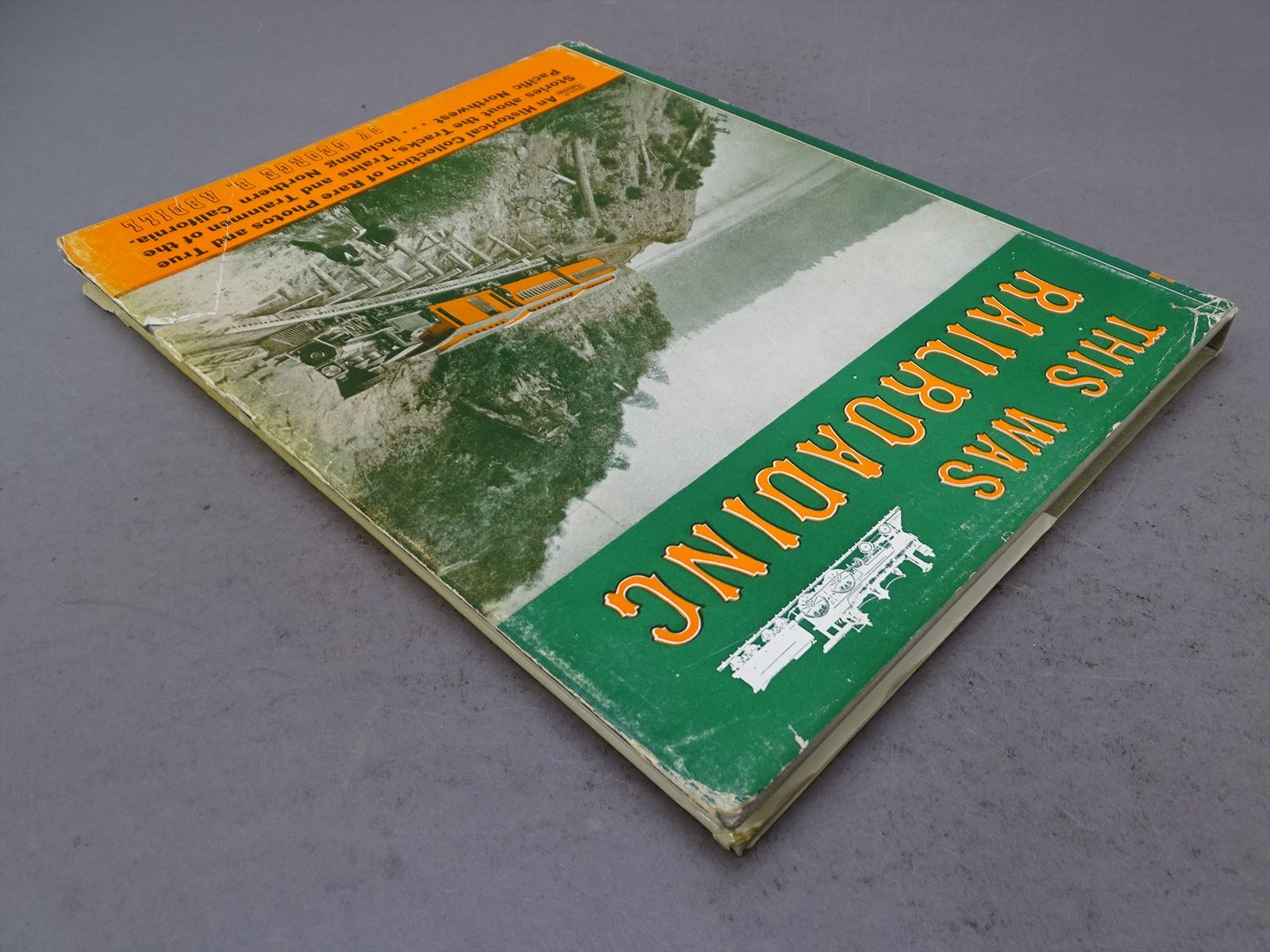 Railroad Book - This Was Railroading - George B. Abdill - 192 Pages ...
