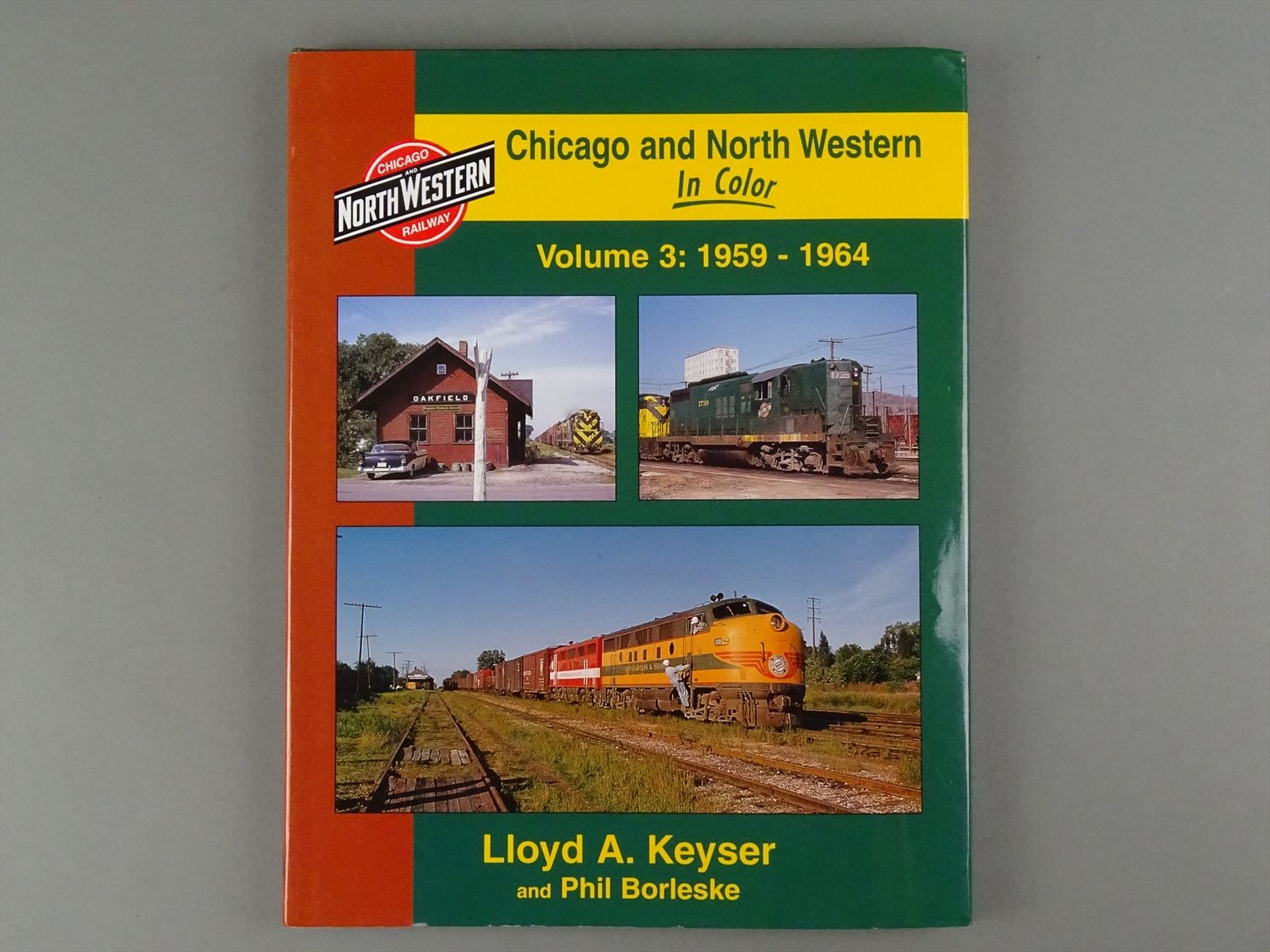 Railroad Book - Chicago And North Western In Color Vol. 3 - Keyser ...