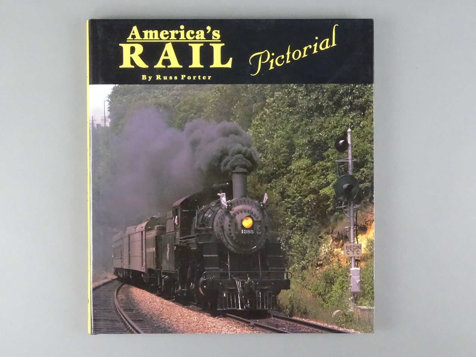 Railroad Book - America's Rail Pictorial - Russ Porter - 152 pages
