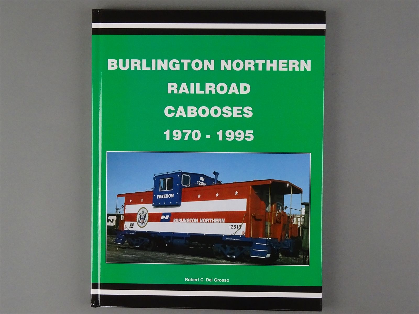 Railroad Book - Burlington Northern Railroad Cabooses - Robert C. Del ...