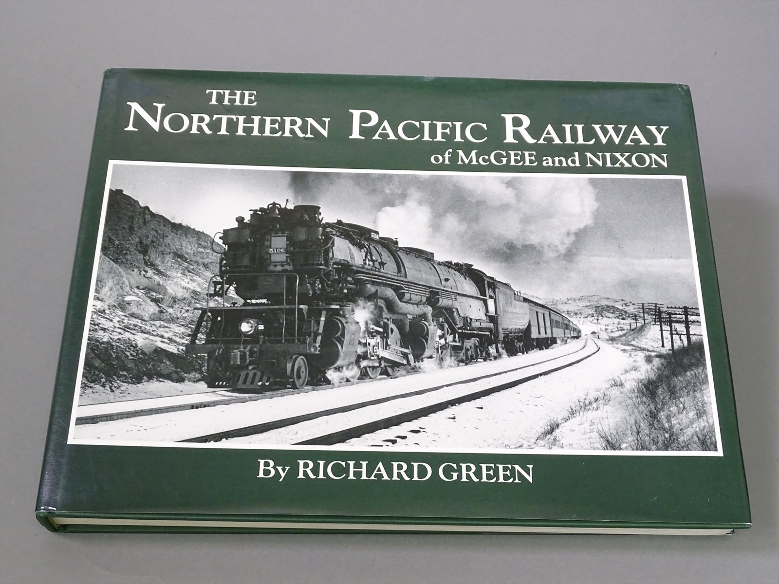 Railroad Book - The Northern Pacific Railway of McGee and Nixon ...