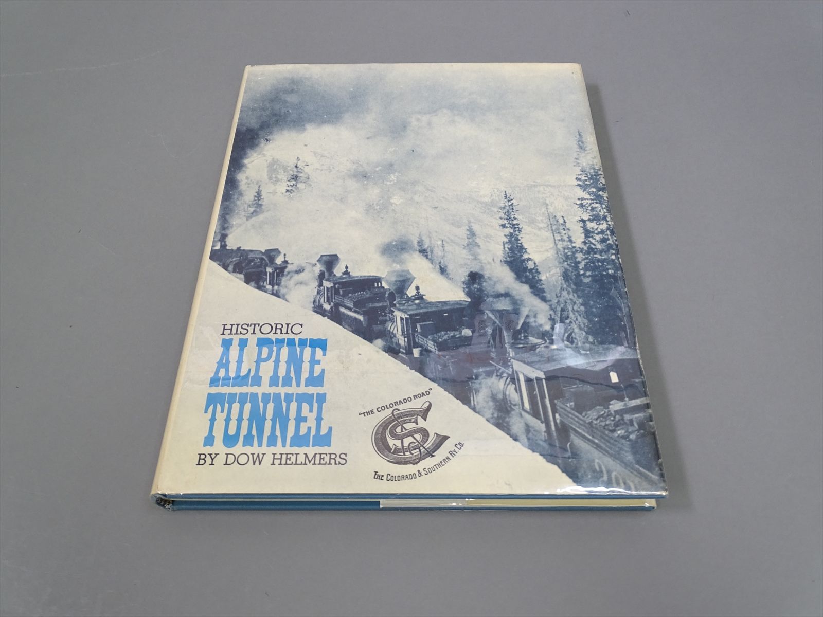 Railroad Book - Historic Alpine Tunnel - Dow Helmers - 208 pages