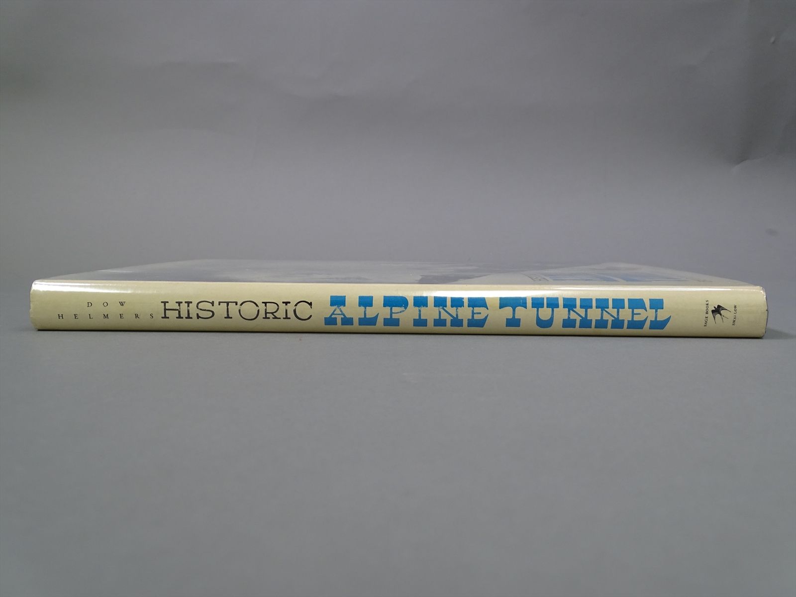 Railroad Book - Historic Alpine Tunnel - Dow Helmers - 208 pages