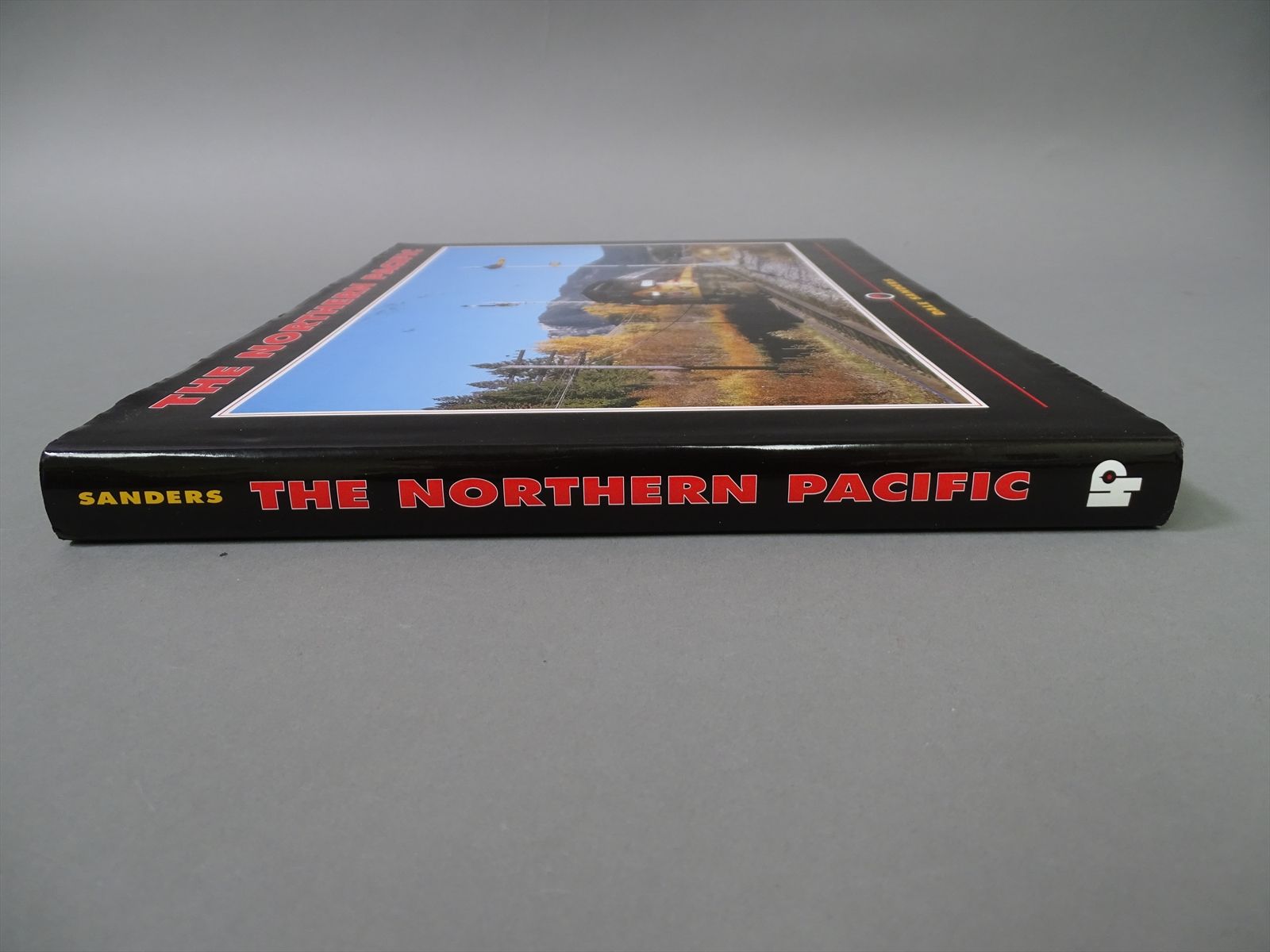 Railroad Book - The Northern Pacific - Dale Sanders - 176 Pages
