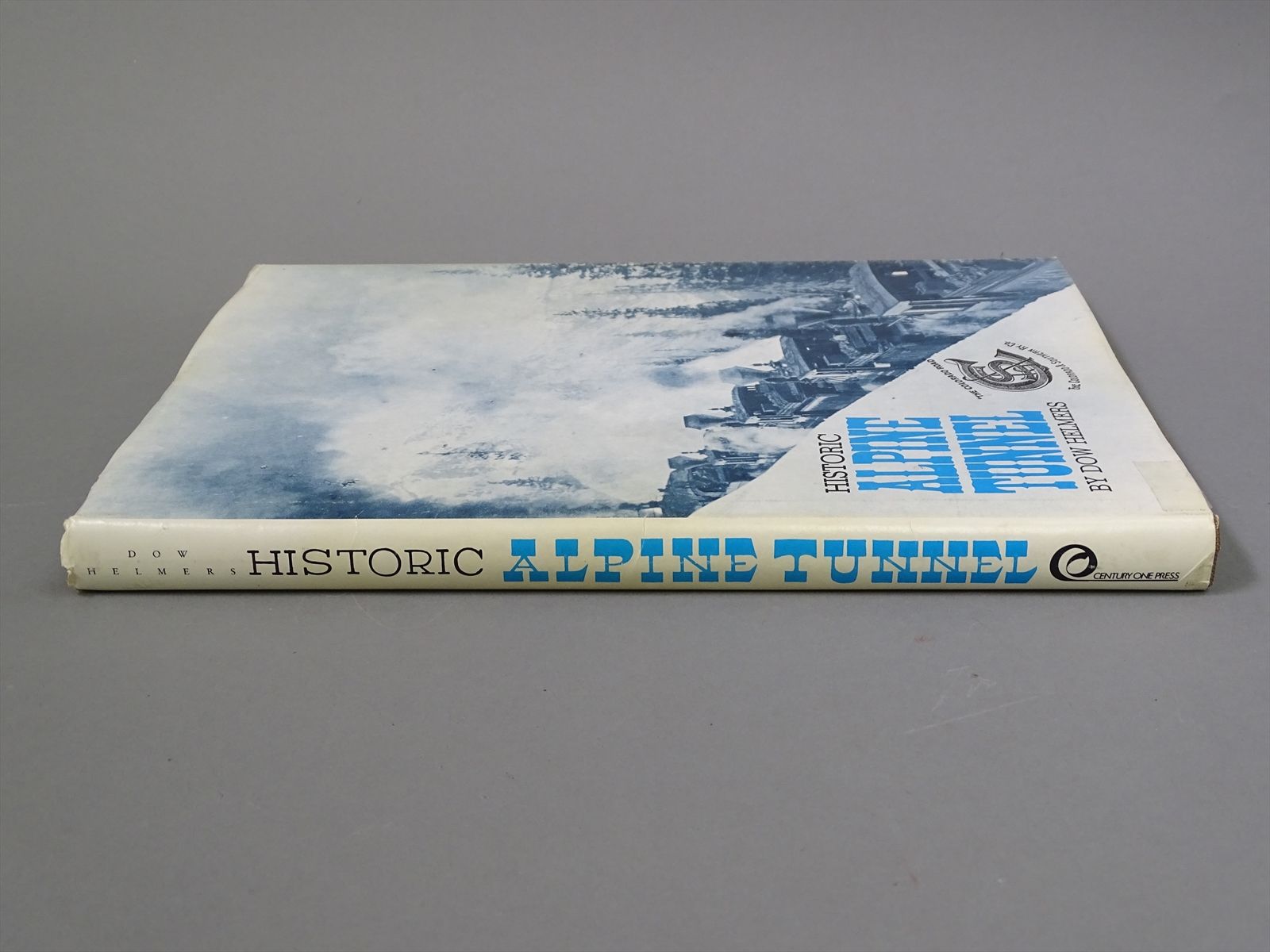 Railroad Book - Historic Alpine Tunnel - Dow Helmers - 208 pages