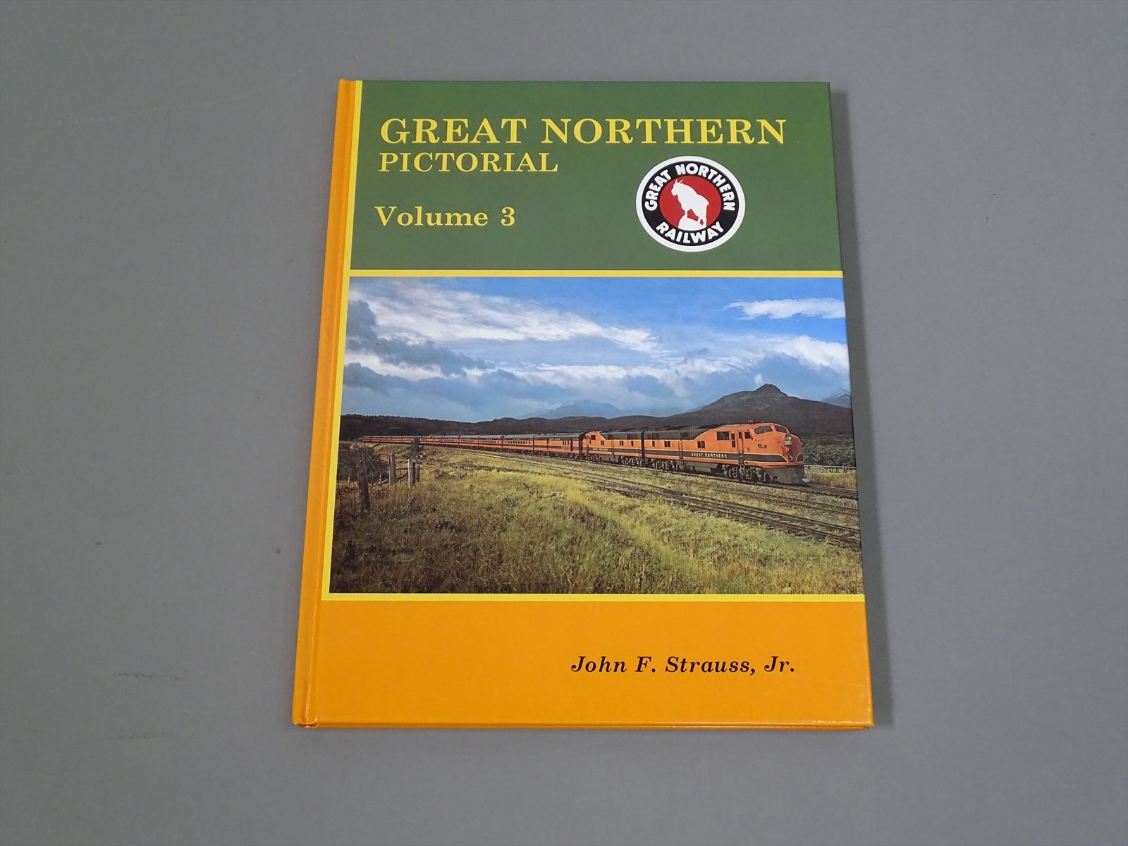 Railroad Book - Great Northern Pictorial Vol. 3 - John F. Strauss Jr ...