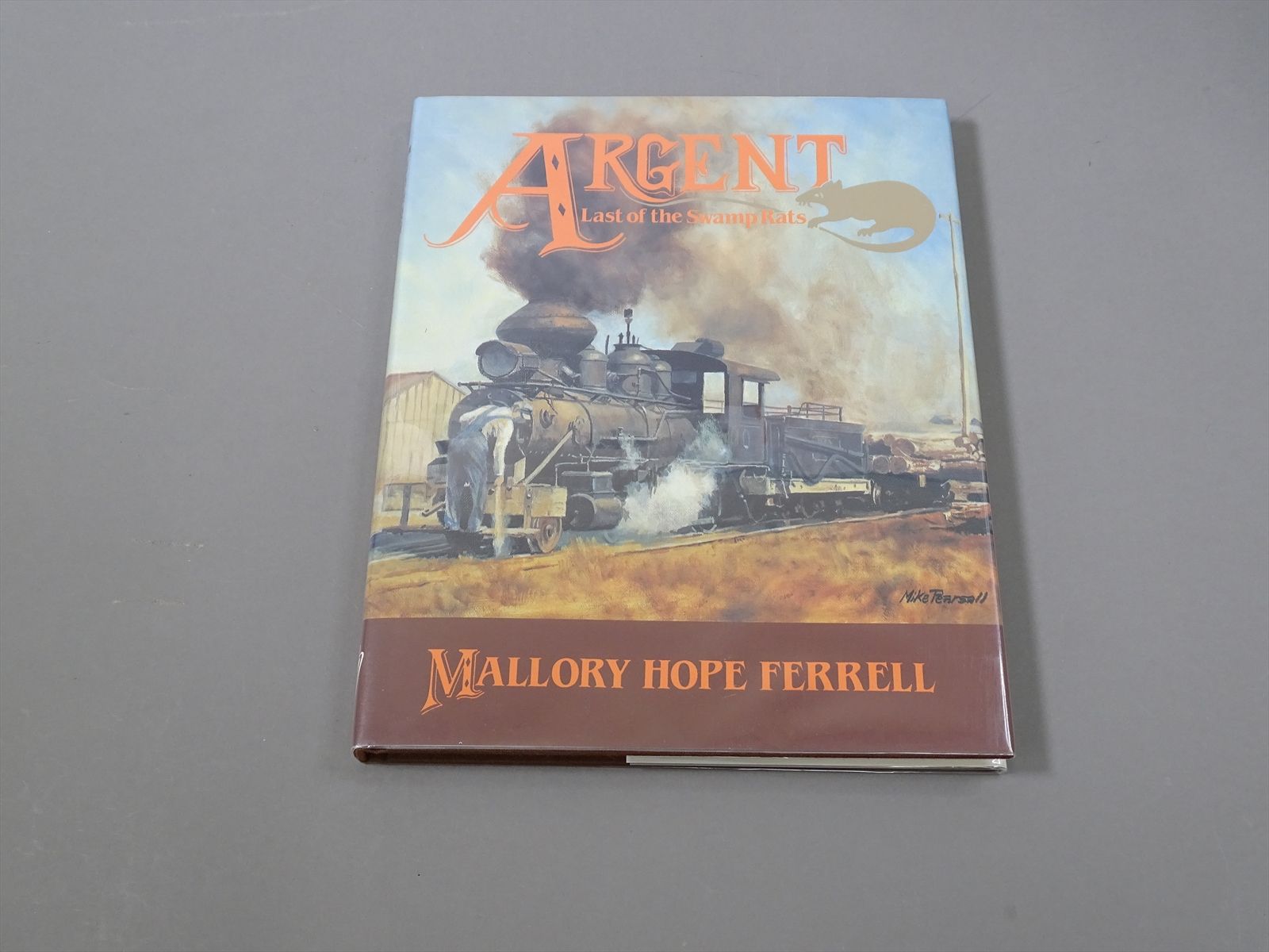 Railroad Book - Argent Last of the Swamp Rats - Mallory Hope Ferrell ...