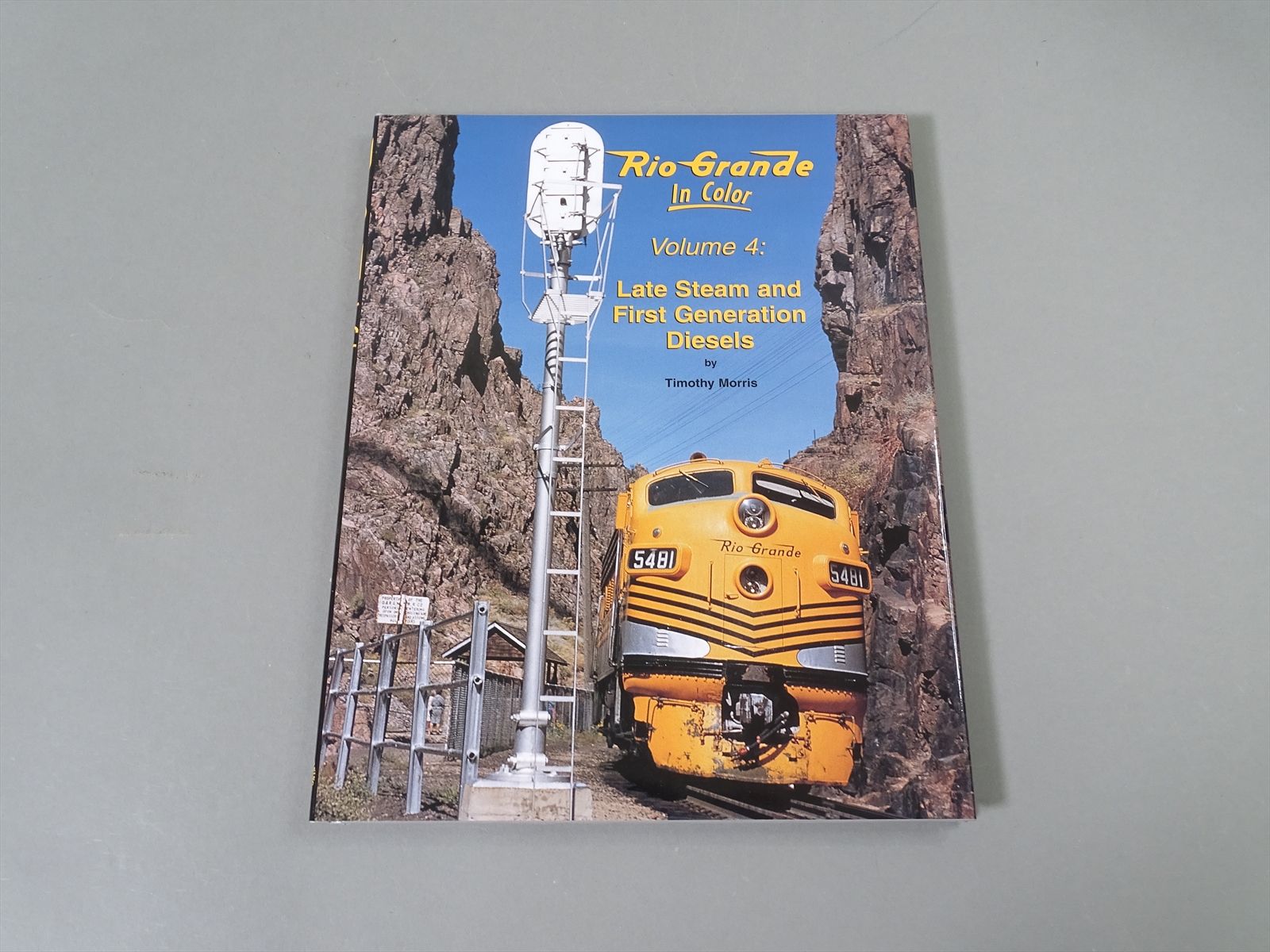 Railroad Book - Rio Grande in Color Vol. 4 - Timothy Morris - 128 Pages