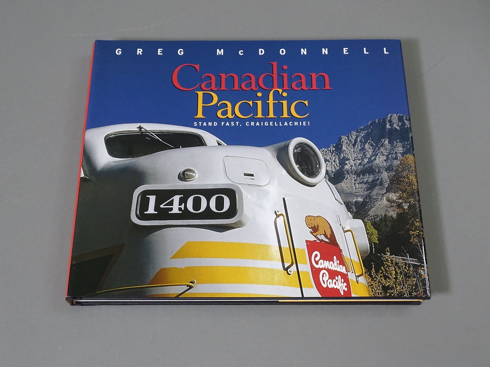Railroad Book - Canadian Pacific Stand Fast Craigellachie! - Greg ...