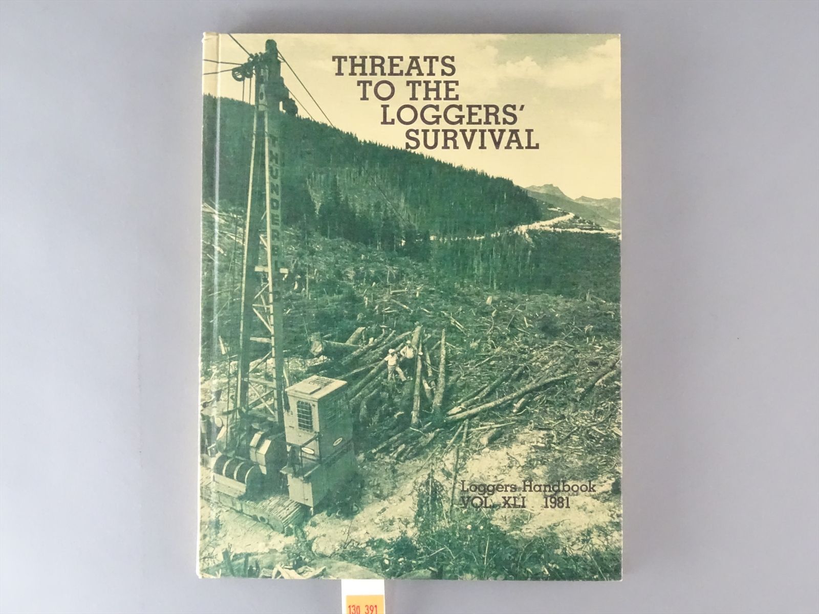 Railroad Book - Loggers Handbook Vol. XLI - A. Whisnant - 276 Pages