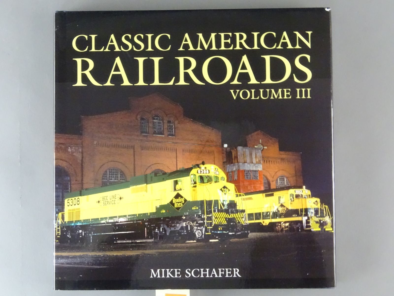 Railroad Book - Classic American Railroads Vol. 3 - Mike Schafer - 156 ...