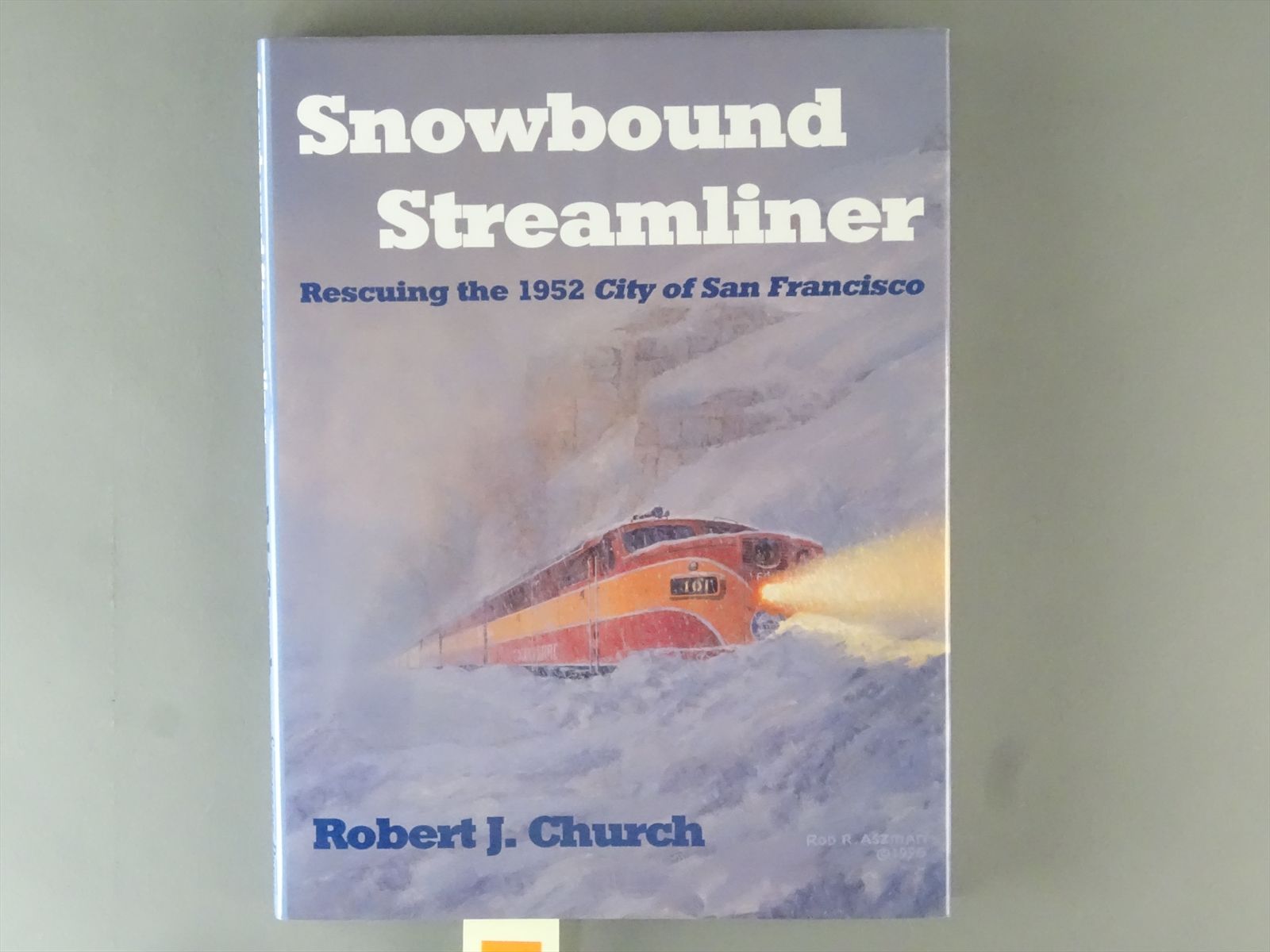 Railroad Book - Snowbound Streamliner - Robert Church - SIGNED