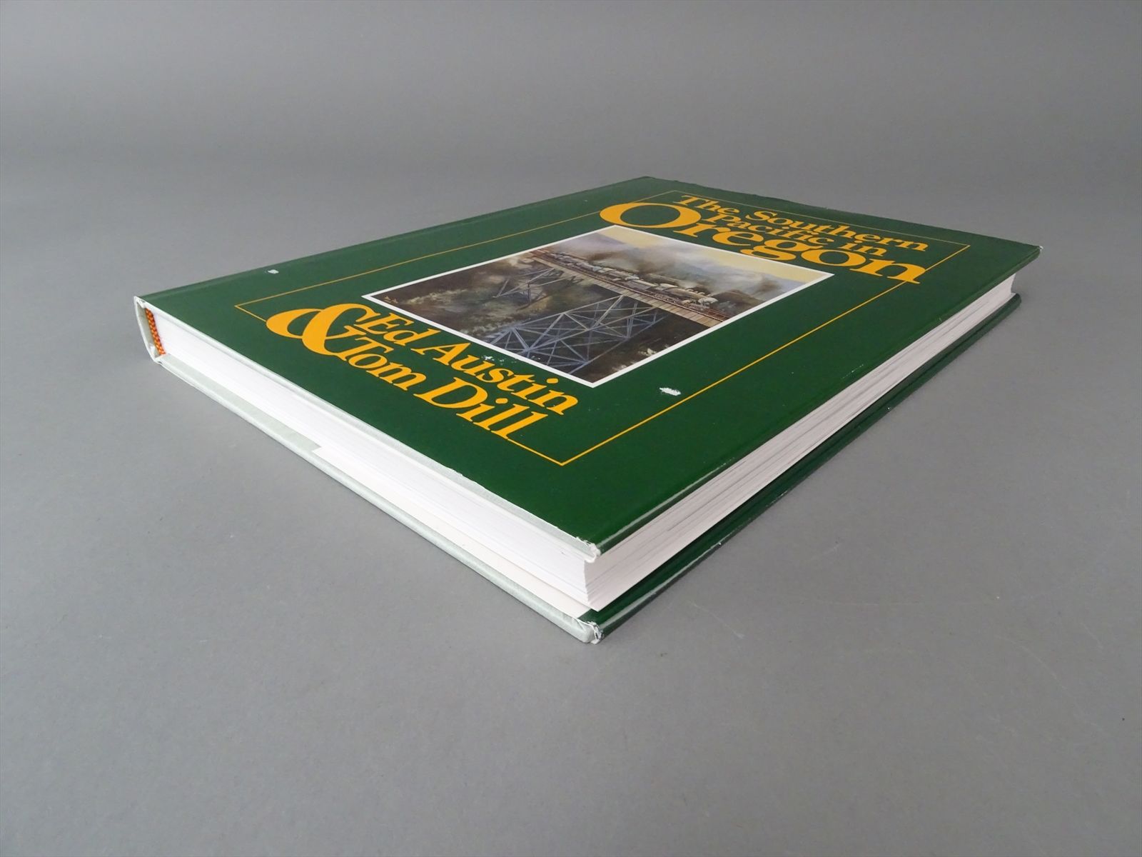 Railroad Book - The Southern Pacific in Oregon - Austin & Dill - 320 pages