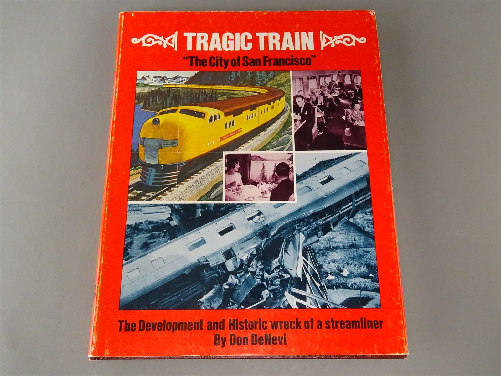 Railroad Book - Tragic Train The City of San Francisco - Don DeNevi ...