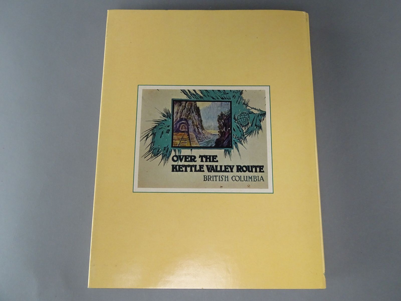 Railroad Book - The Kettle Valley and Its Railways - Hal Riegger - 289 ...