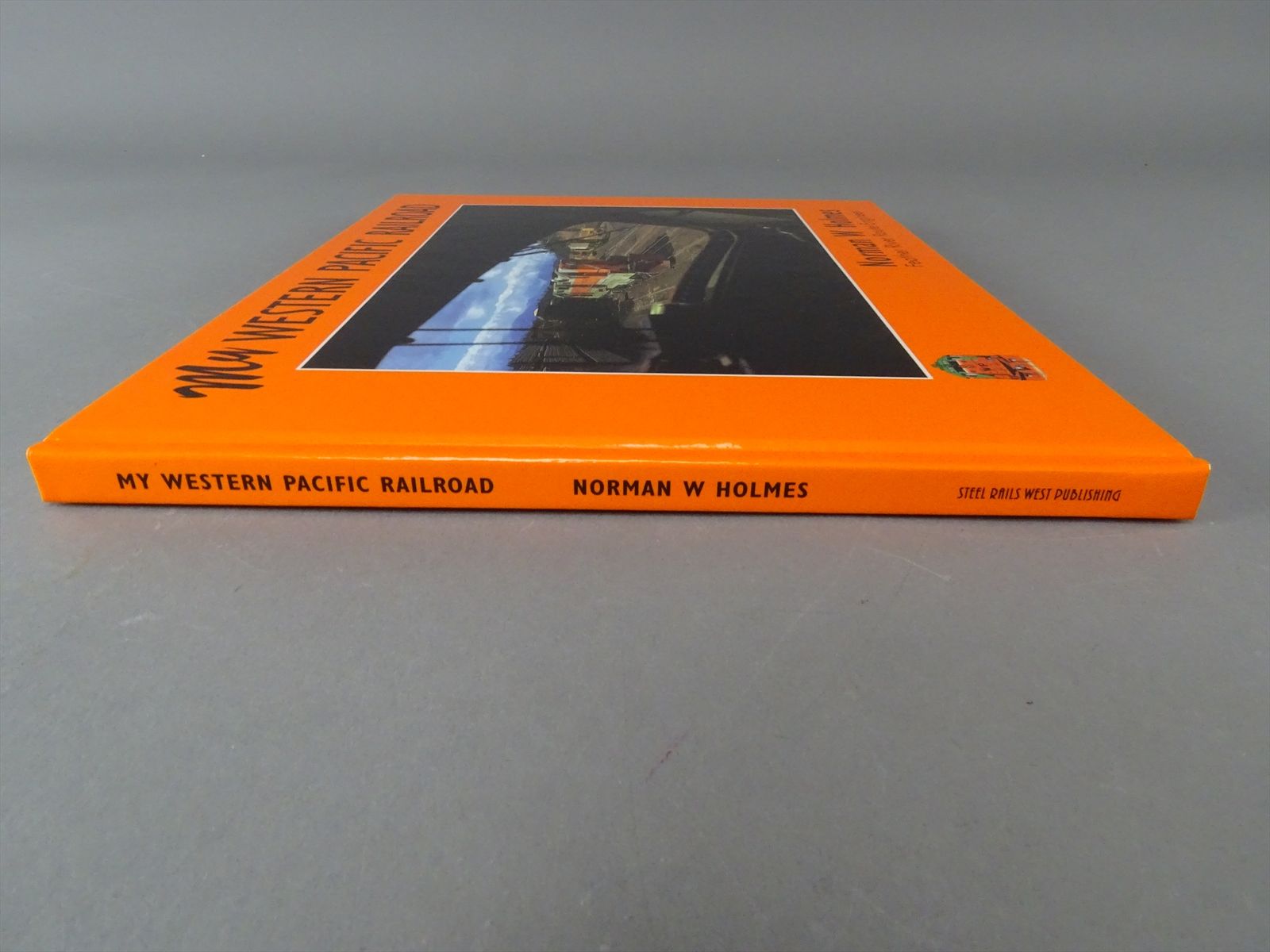 Railroad Book - My Western Pacific Railroad - Norman Holmes - 128 pages ...