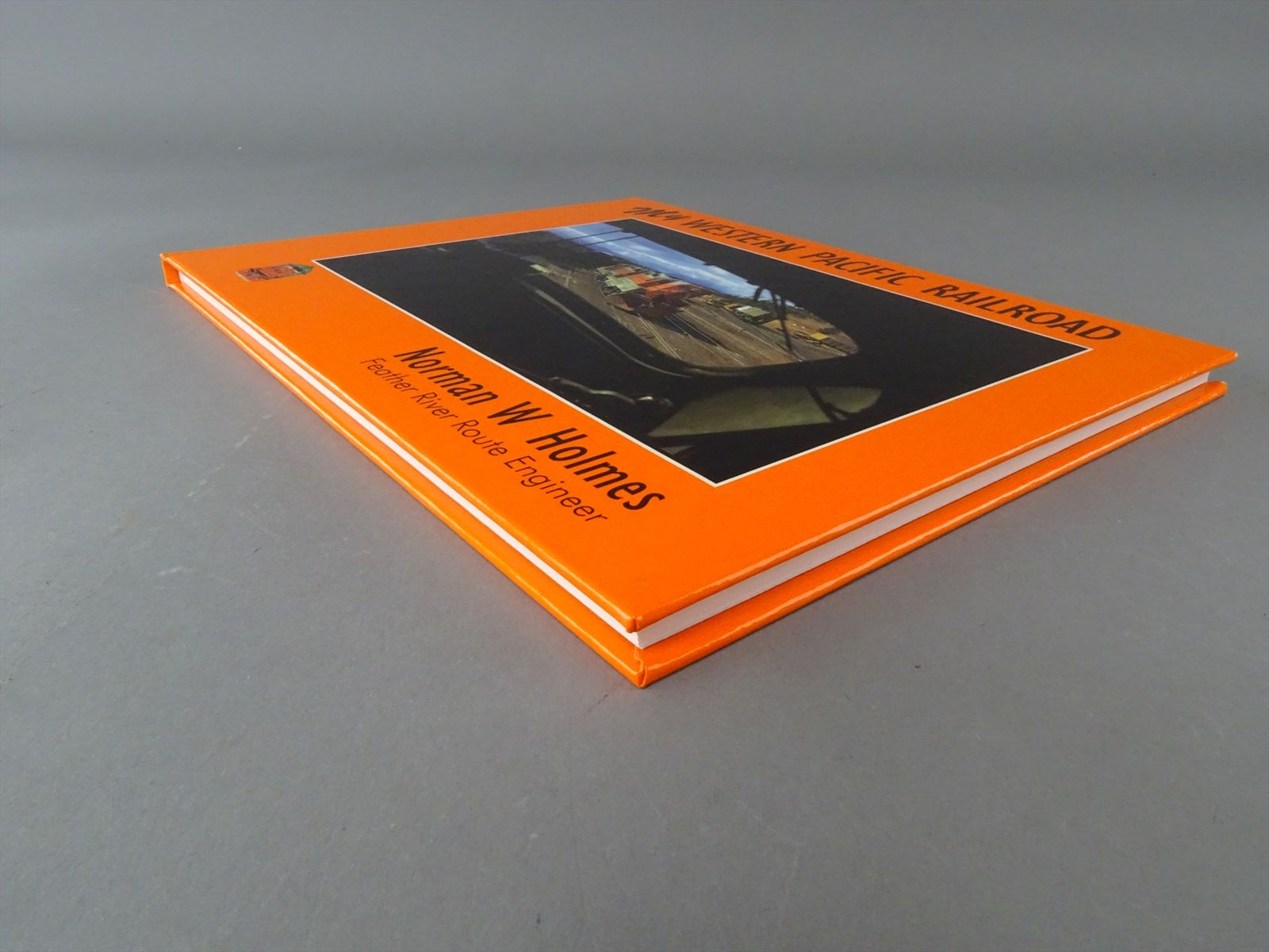 Railroad Book - My Western Pacific Railroad - Norman Holmes - 128 pages ...