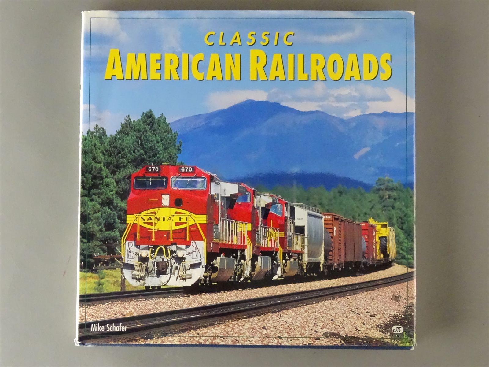 Railroad Book - Classic American Railroads - Mike Schafer - 160 pages