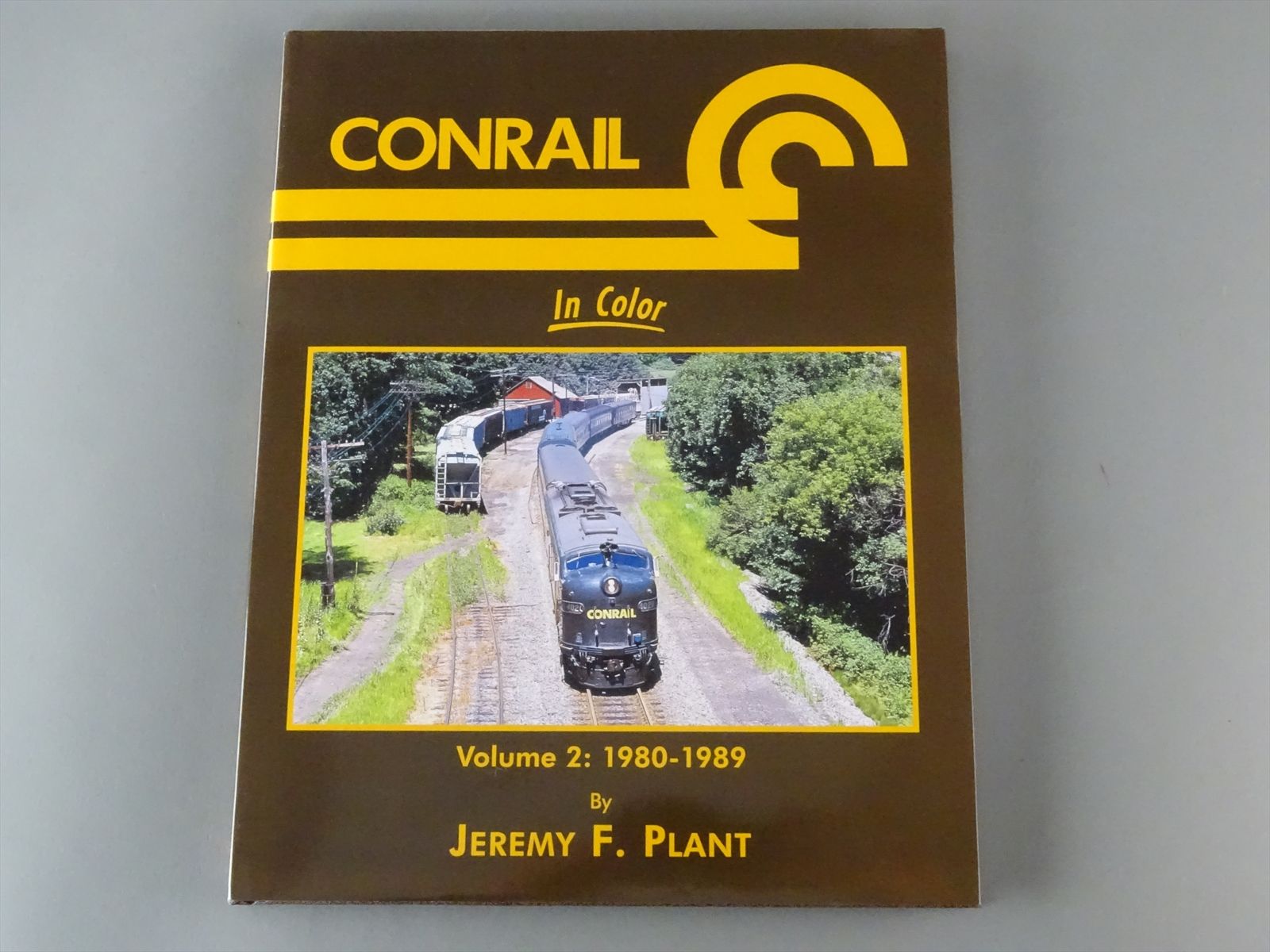 Railroad Book - Conrail In Color Vol. 2 1980-1989 - Jeremy F. Plant ...