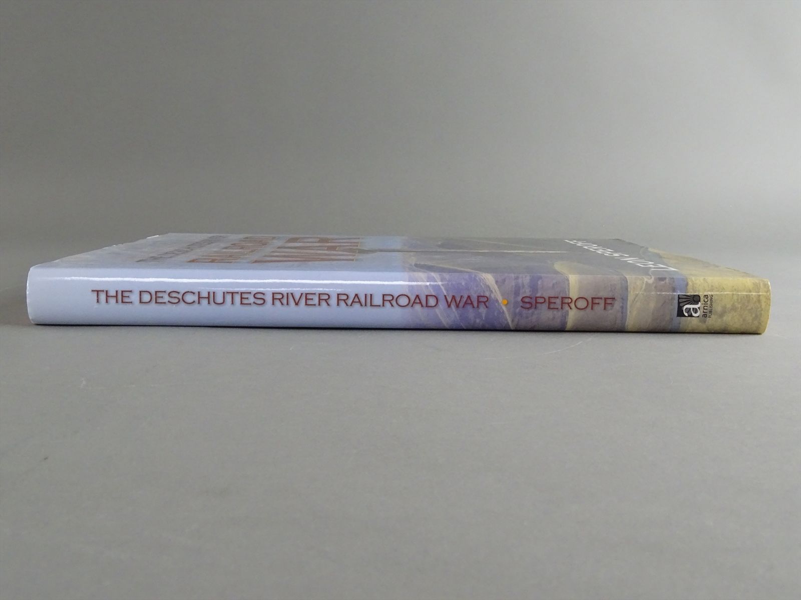 Railroad Book - The Deschutes River Railroad War - Leon Speroff - 219 ...