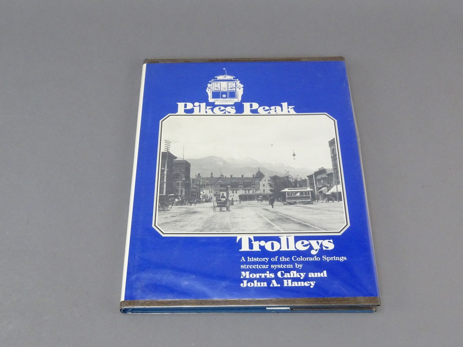 Railroad Book - Pikes Peak Trolleys - Cafky & Haney - 101 pages - NUMBERED