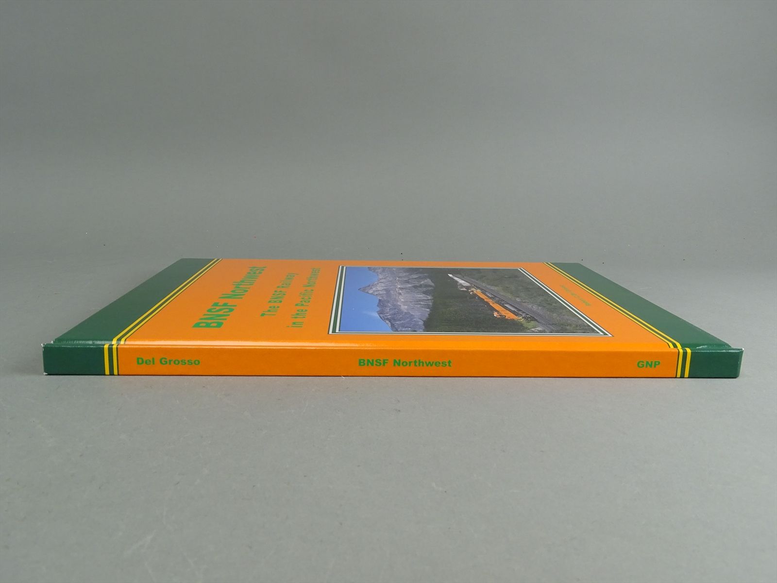 Railroad Book - BNSF Northwest - Robert Del Grosso - SIGNED