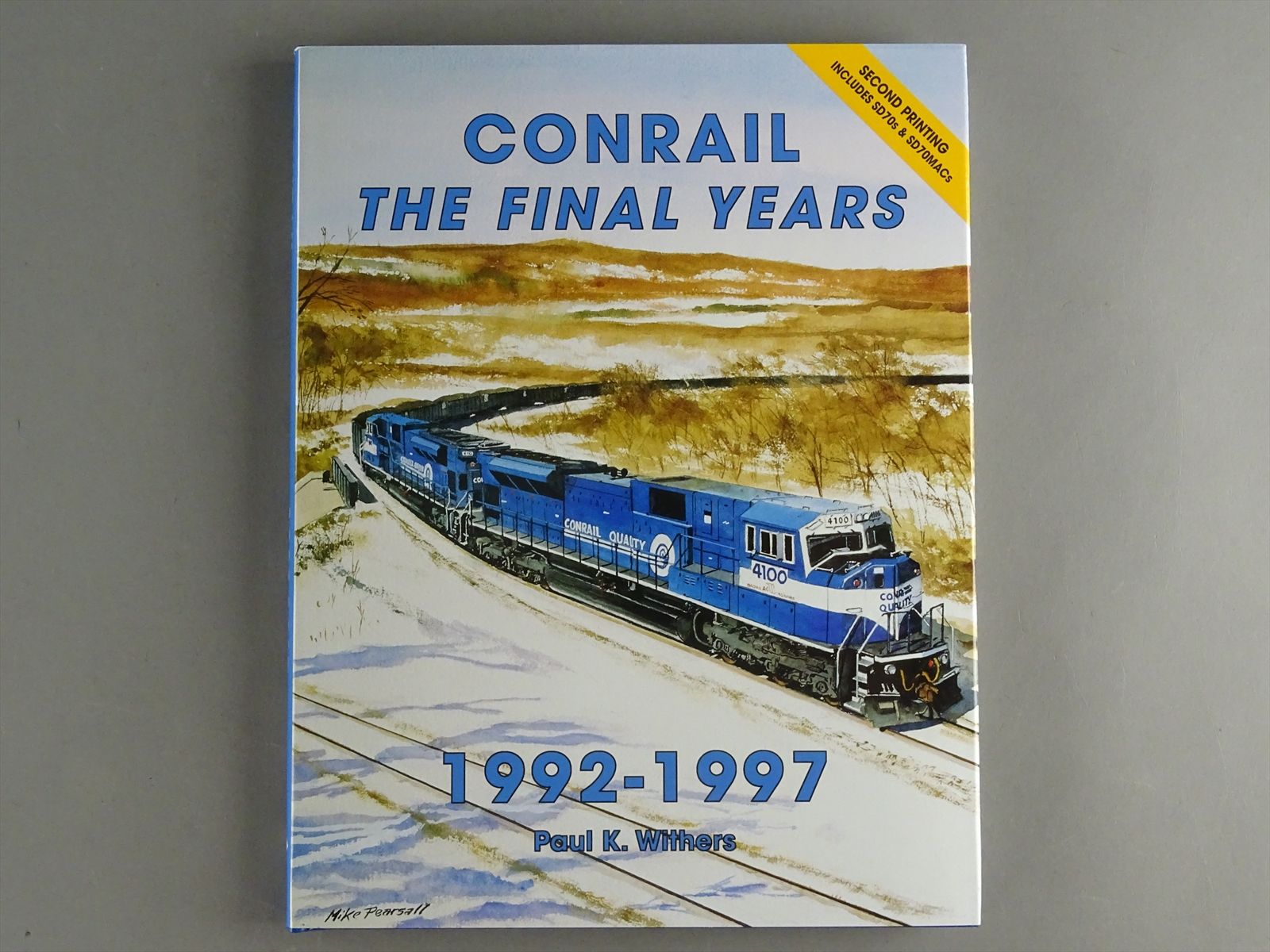 Railroad Book - Conrail the Final Years - Paul Withers - SIGNED