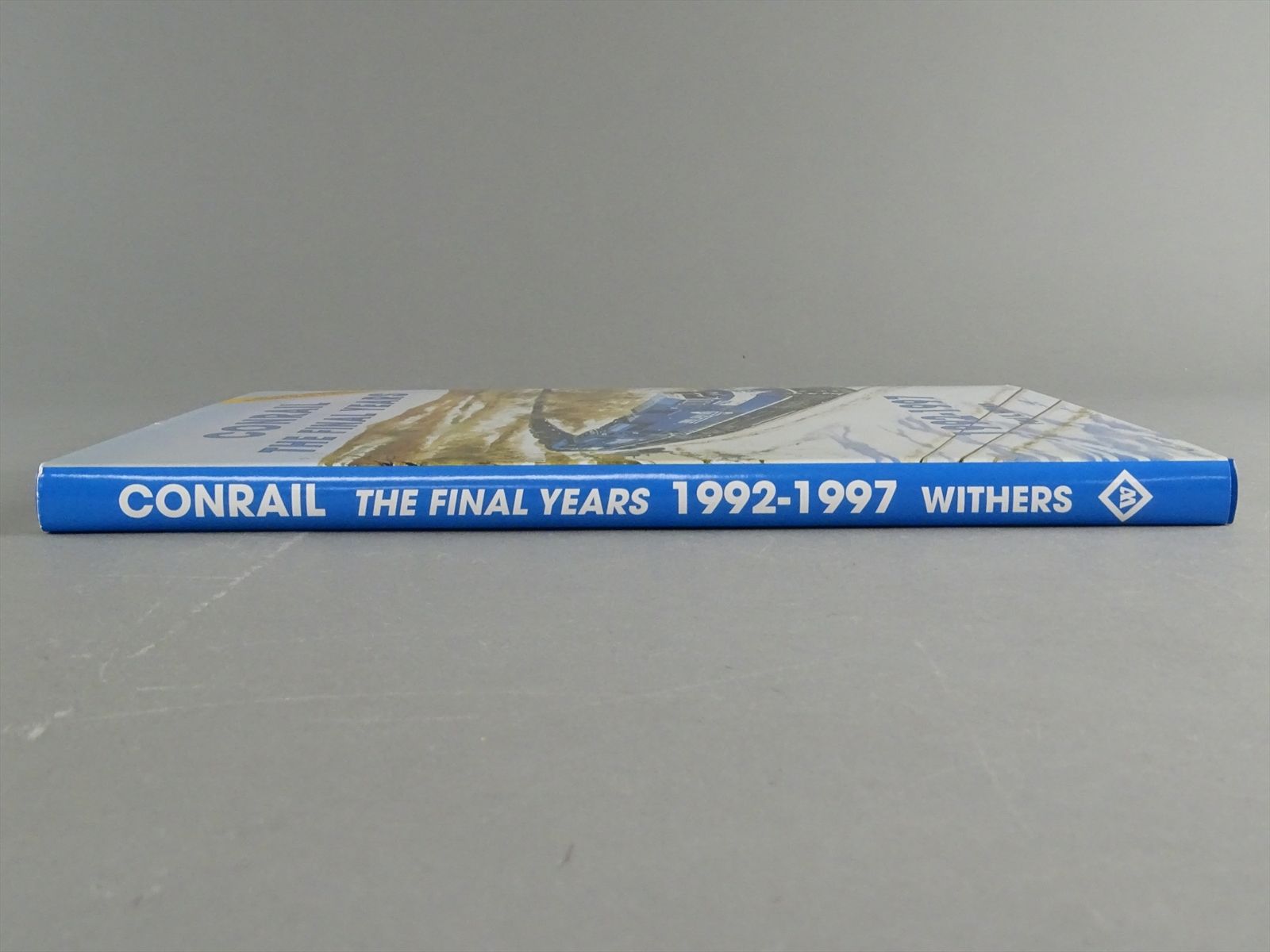 Railroad Book - Conrail the Final Years - Paul Withers - SIGNED