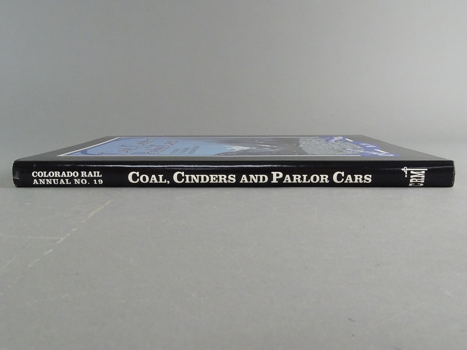 Railroad Book - Colorado Rail Annual No. 19 Coal, Cinders and Parlor ...